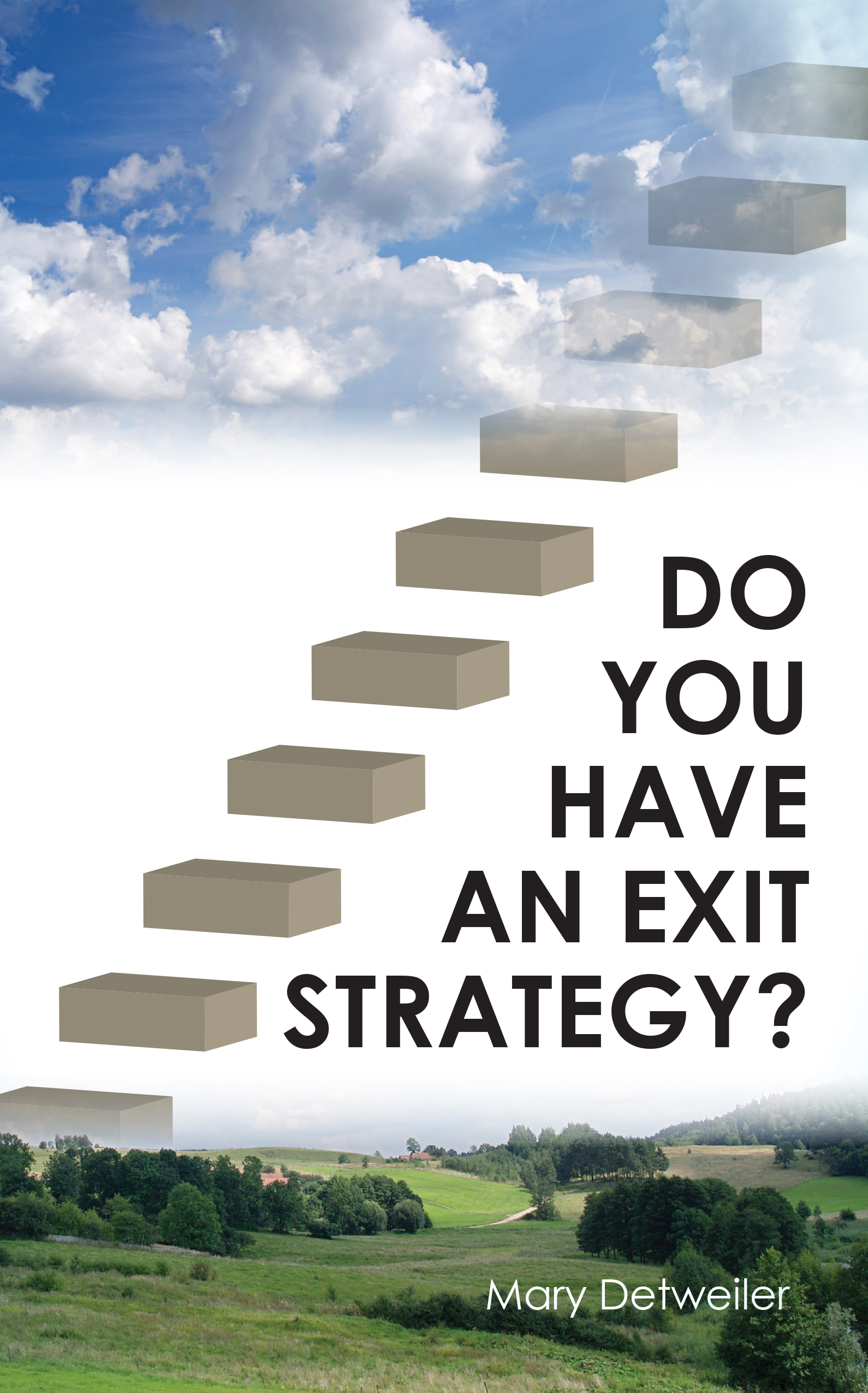 Do You Have an Exit Strategy? by Mary Detweiler | Goodreads