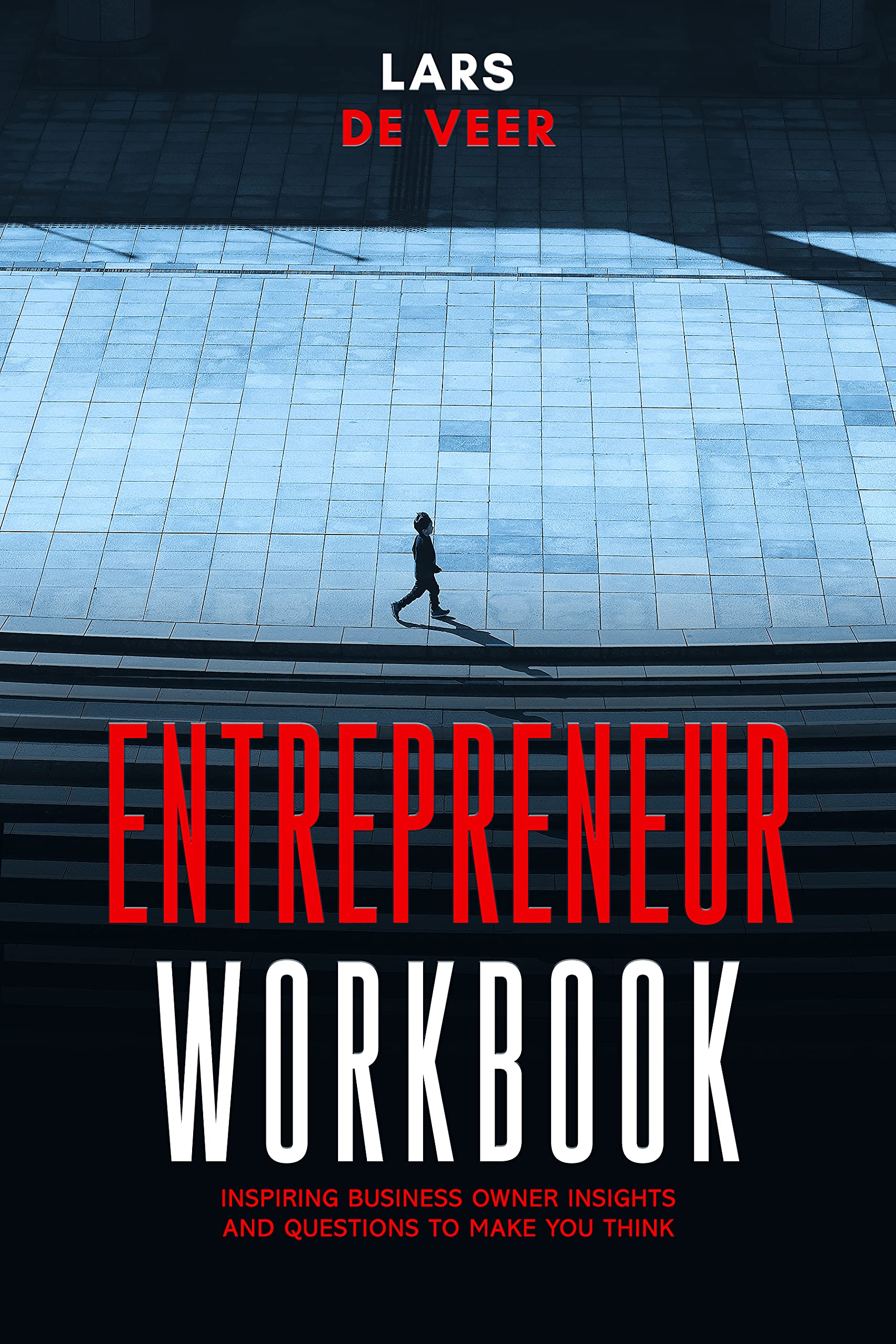 Entrepreneur Workbook: Inspiring Business Owner Insights & Questions To ...