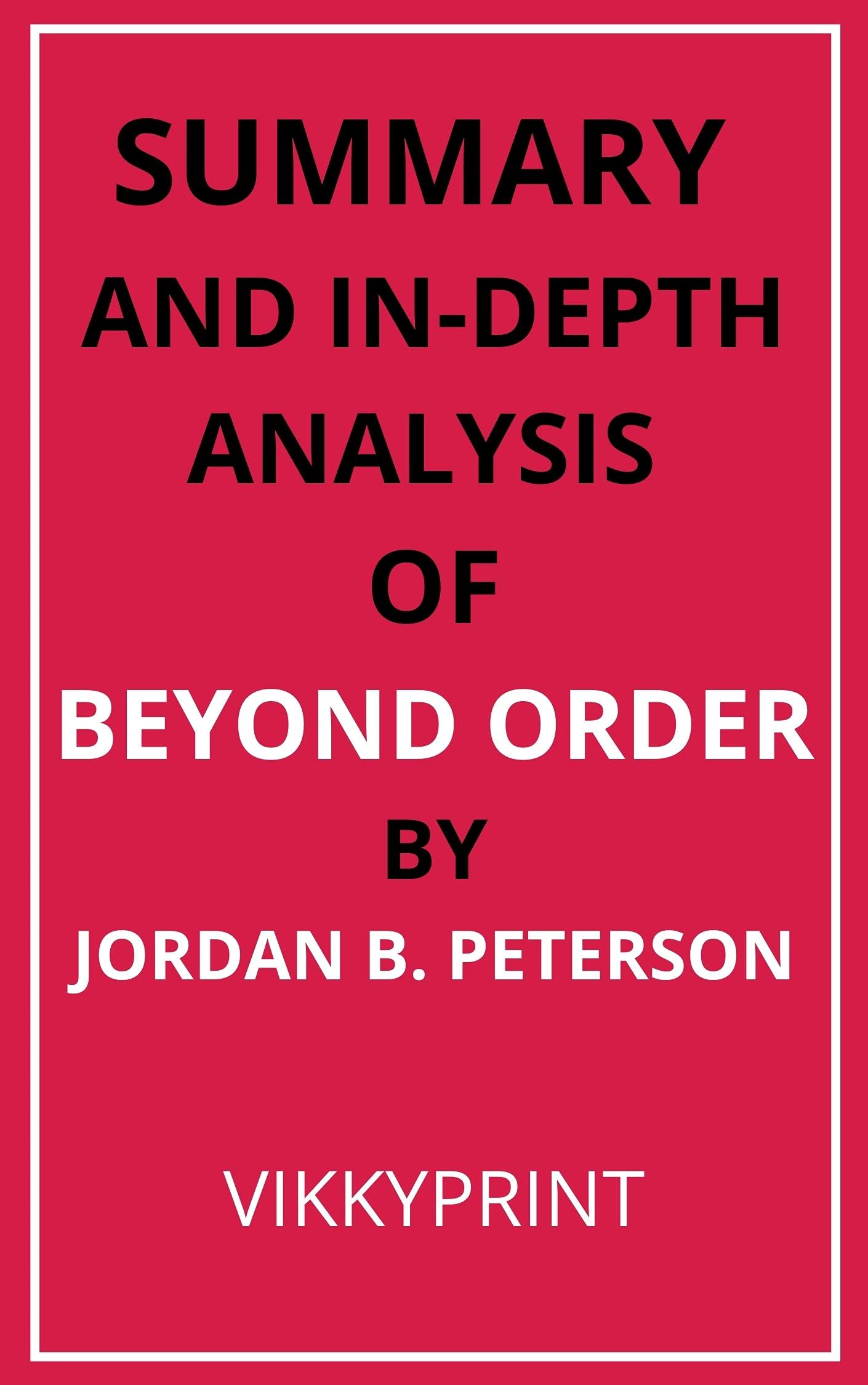 Summary and in-depth Analysis OF BEYOND ORDER By JORDAN B. PETERSON by ...