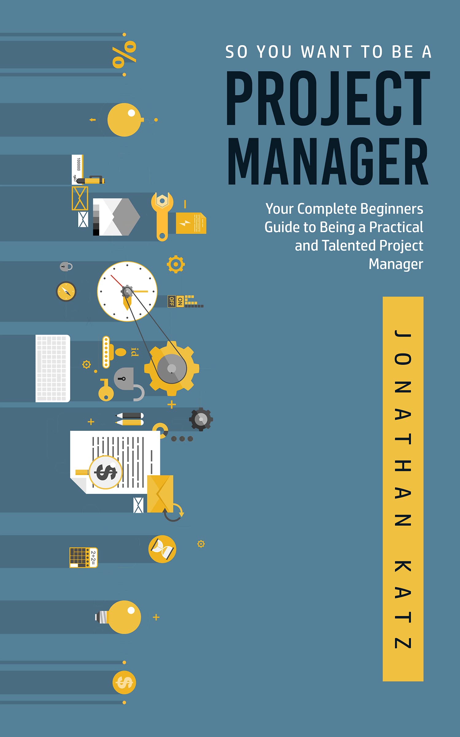 So You Want to be a Project Manager: Your Complete Beginners Guide to ...
