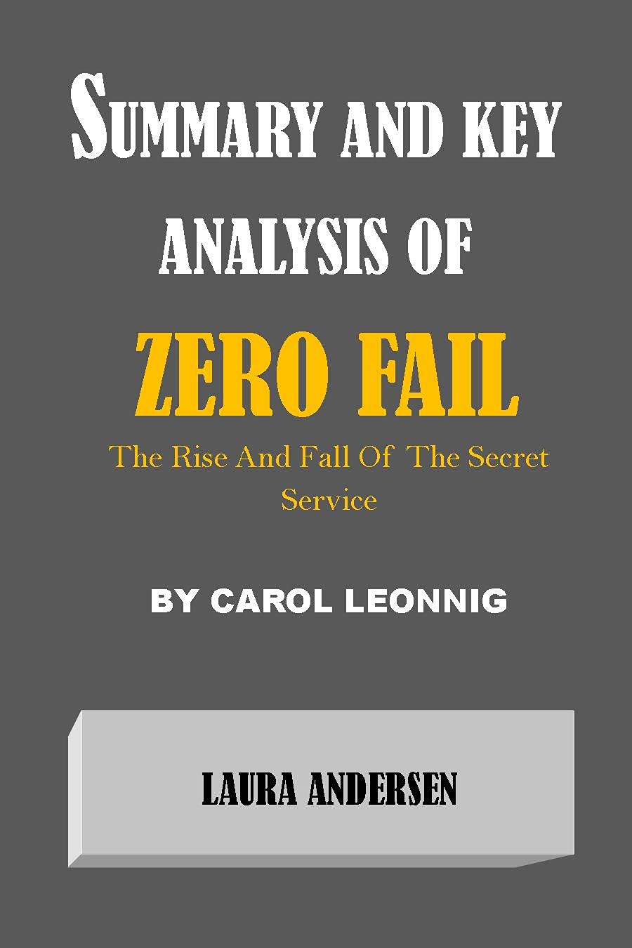 SUMMARY AND KEY ANALYSIS OF ZERO FAIL BY CAROL LEONNIG: The Rise And ...