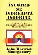 Încotro se îndreaptă istoria? by John Warwick Montgomery | Goodreads