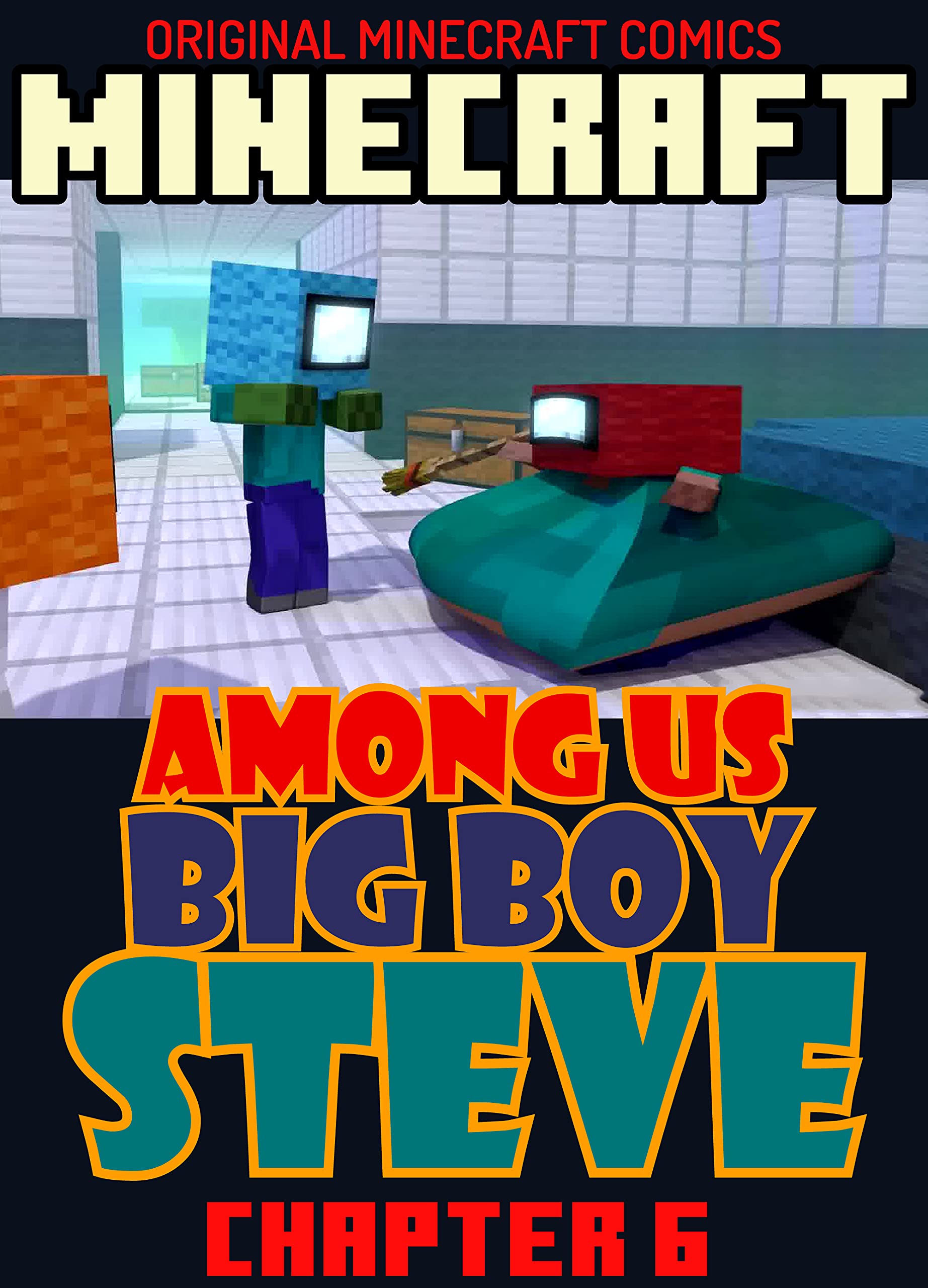 Fat Original Minecraft Comics Chapter 6: Among Us Big Boy Steve by Liam ...