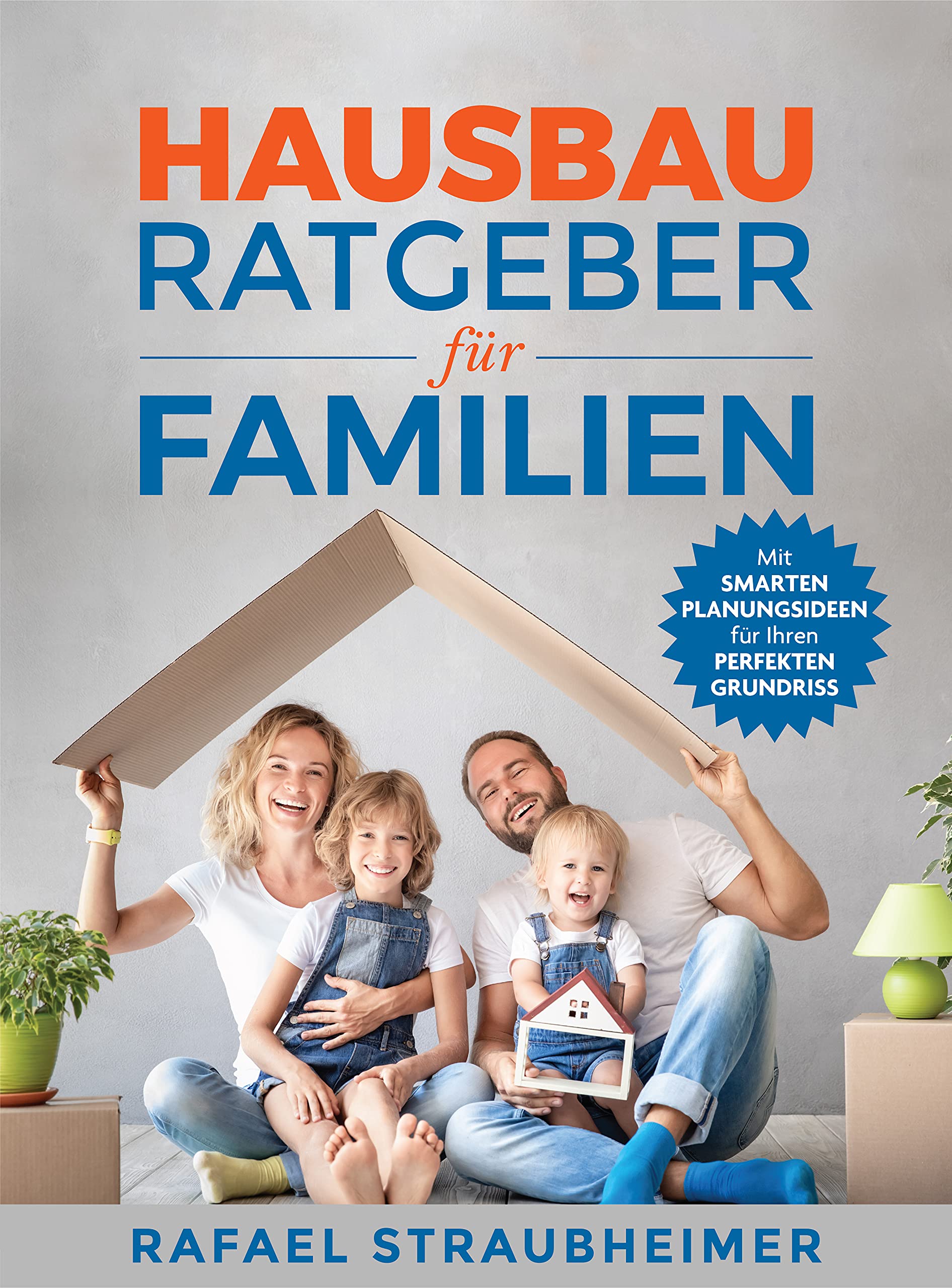 Schritt für Schritt Ihr Haus bauen - Der Hausbau Ratgeber für Familien ...