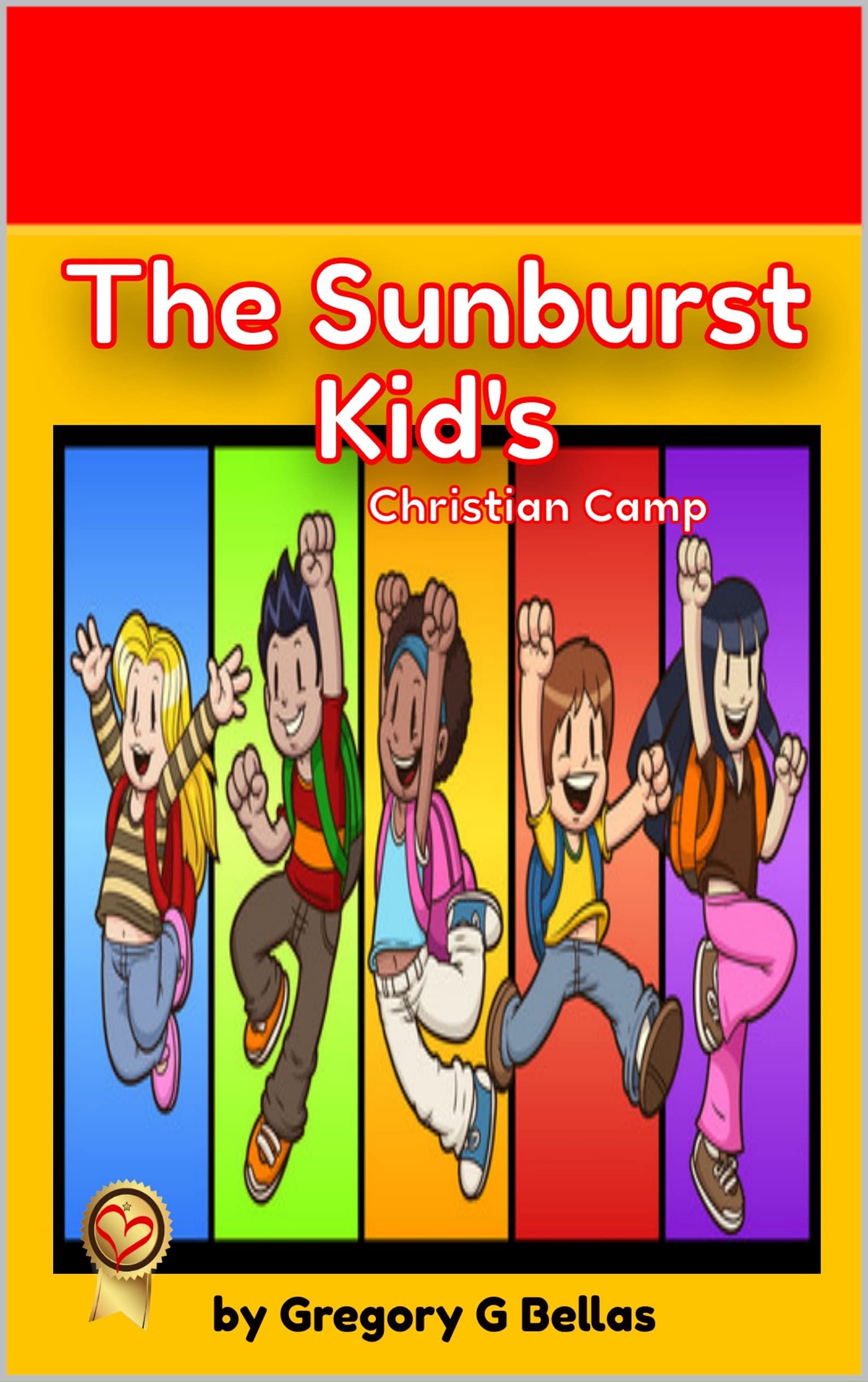Sunburst Kid's Christian Camp by Gregory Bellas | Goodreads