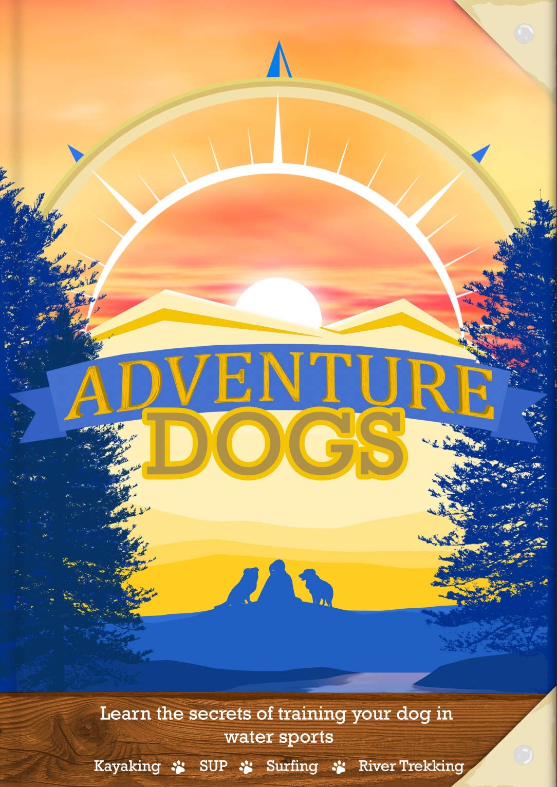 Adventure Dogs: A Dog Training Guide to Watersports by Alexandra ...
