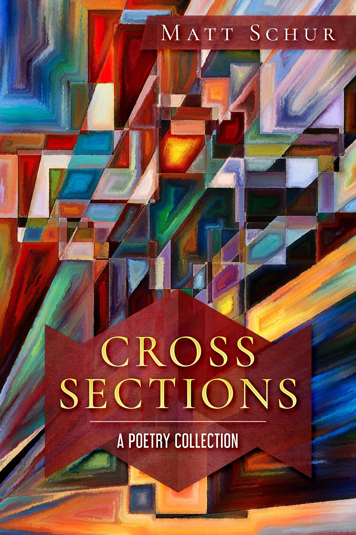 Cross Sections: A Poetry Collection by Matt Schur | Goodreads
