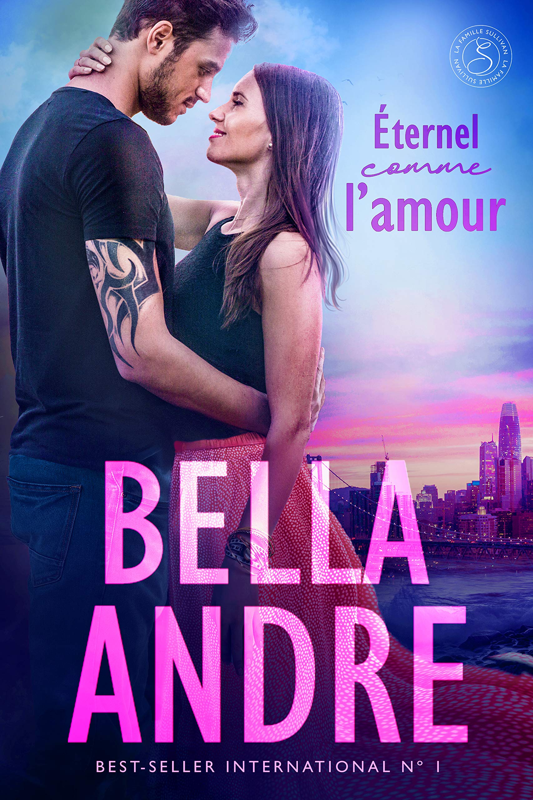 Éternel comme l’amour (La Famille Sullivan, #4) by Bella Andre | Goodreads