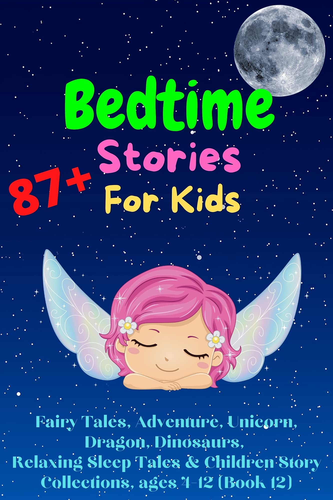 Bedtime Stories For Kids: 87+ Fairy Tales, Adventure, Unicorn, Dragon ...