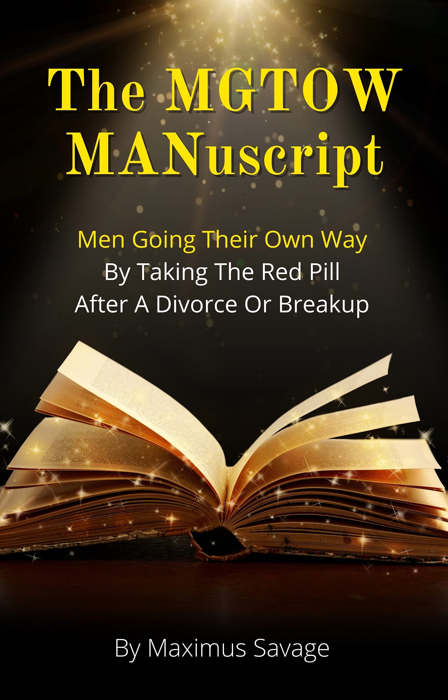 The MGTOW MANuscript: Men Going Their Own Way By Taking The Red Pill ...