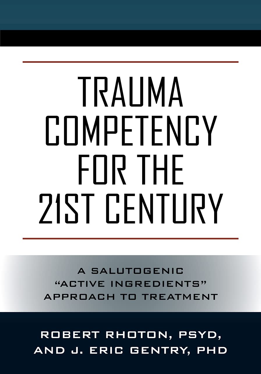 Trauma Competency for the 21st Century: A Salutogenic “Active ...