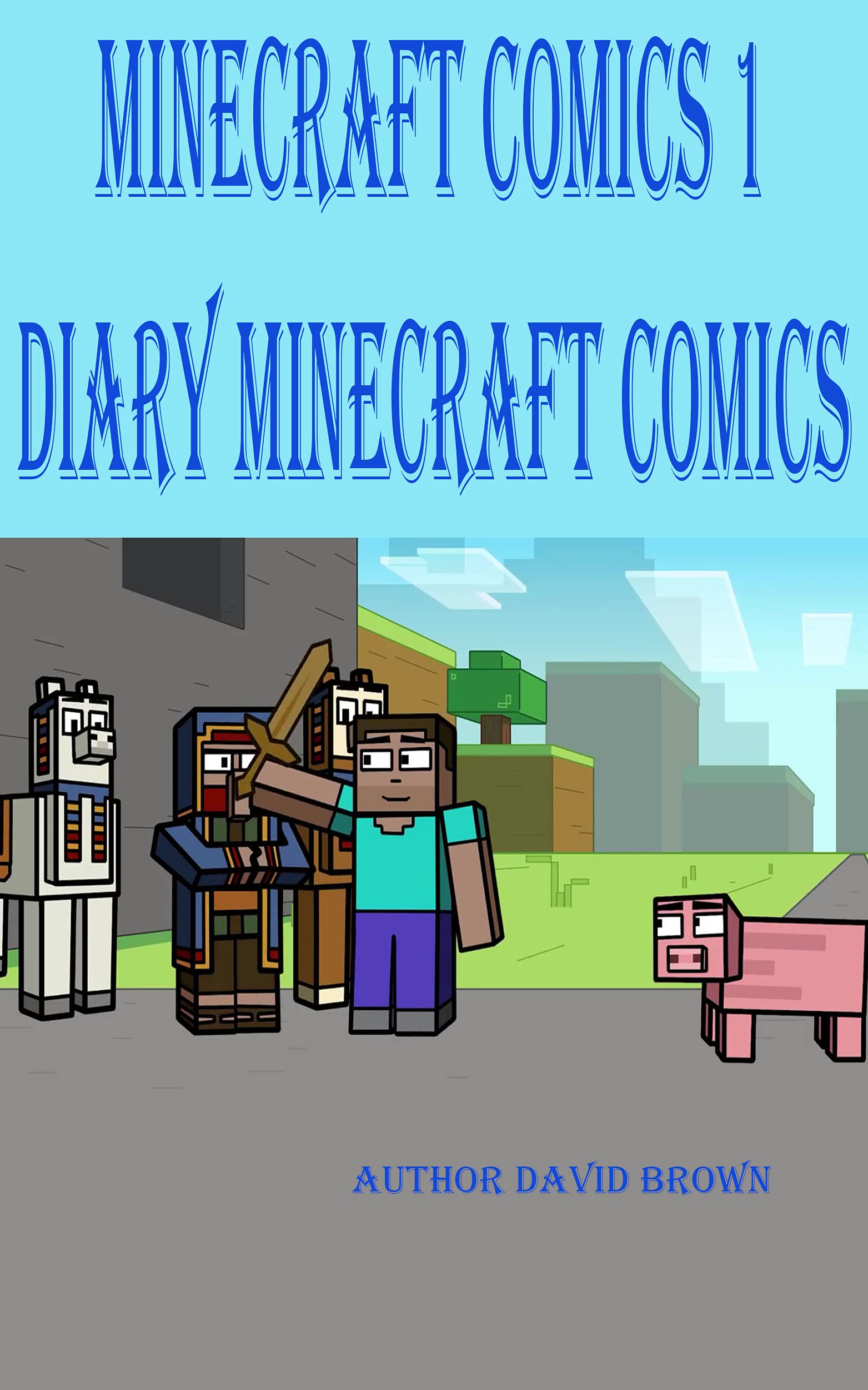 Diary Minecraft Comics: Minecraft Comics 1 by David Brown | Goodreads