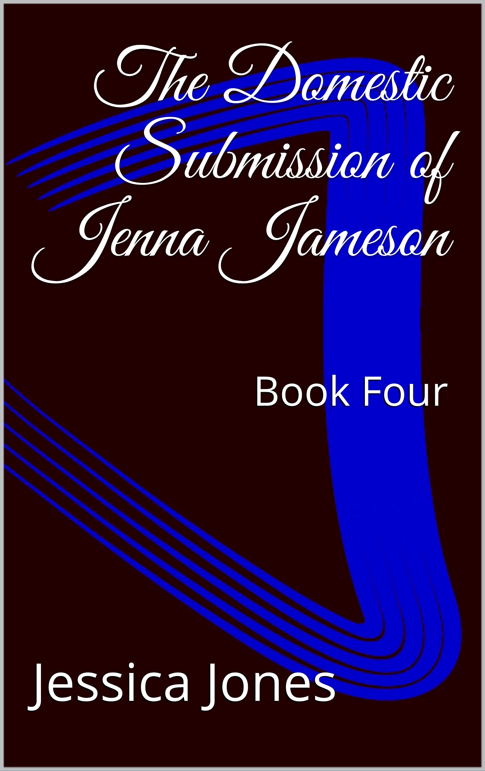 The Domestic Submission of Jenna Jameson: Book Four by Jessica Jones ...