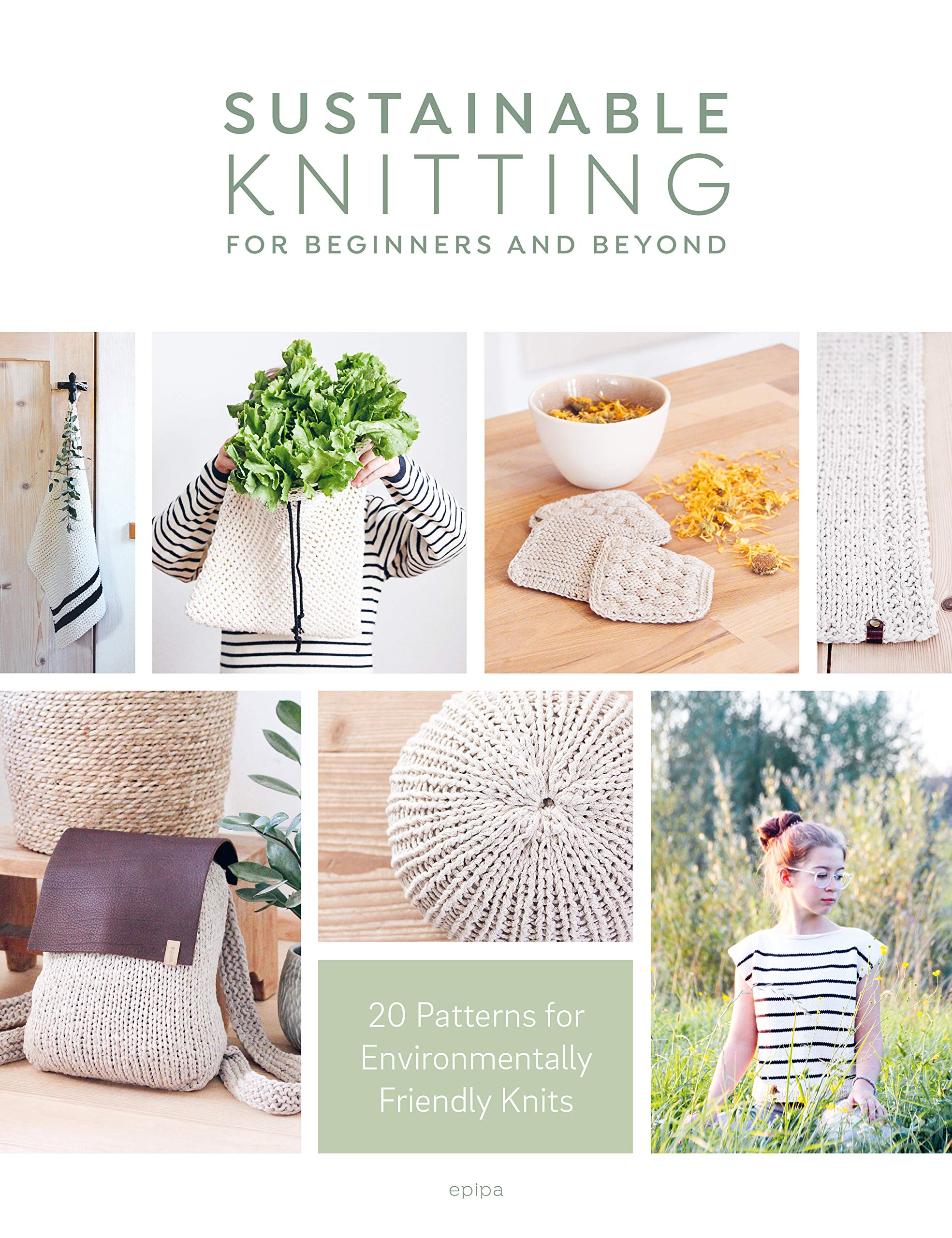 Sustainable Knitting for Beginners and Beyond: 20 Patterns for ...