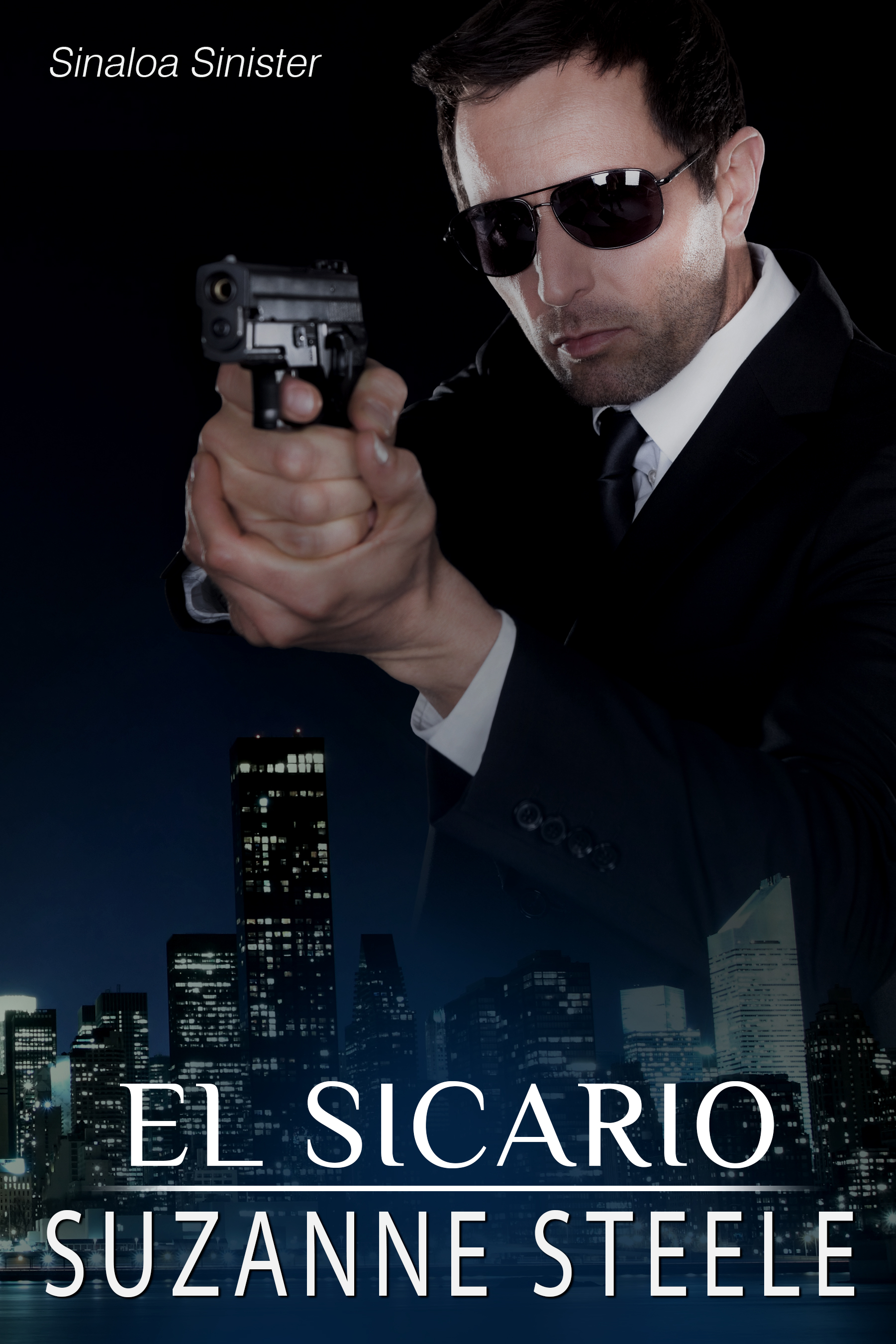 El Sicario (Sinaloa Sinister #3) by Suzanne Steele | Goodreads