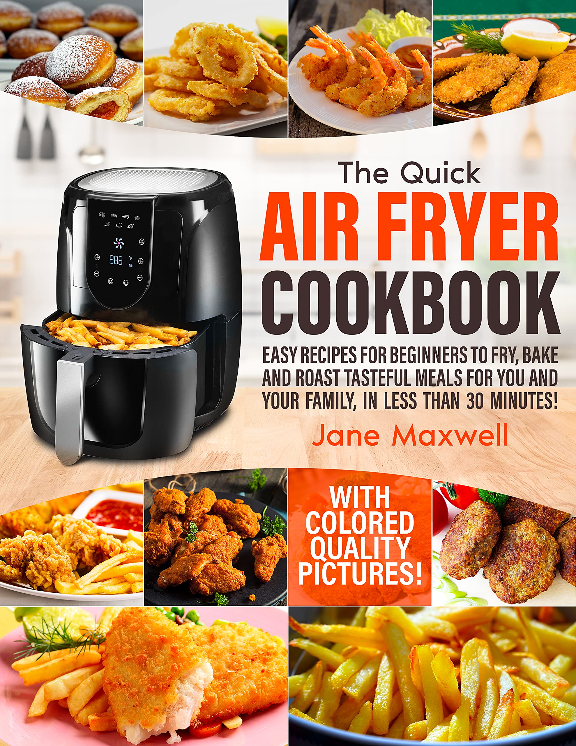The Quick Air Fryer Cookbook: Easy Recipes For Beginners To Fry, Bake ...