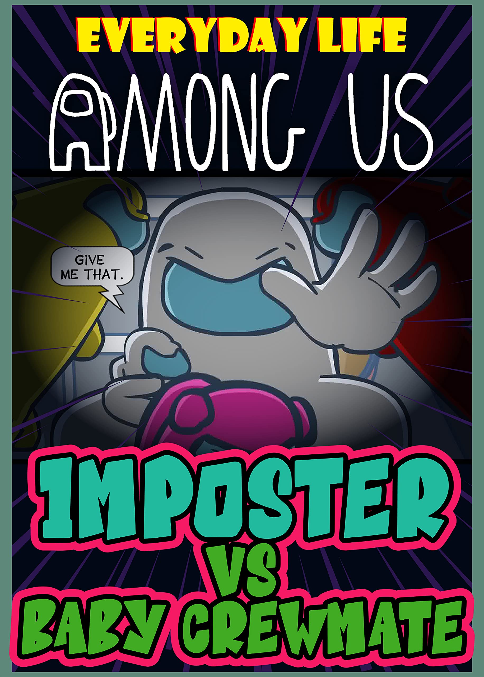 Impostor Everyday Life Comics: Among Us Imposter vs Baby Crewmate by ...
