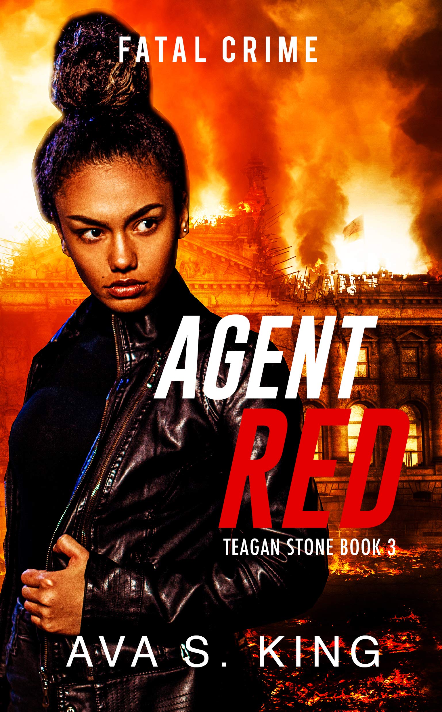 Agent Red: Fatal Crime (Teagan Stone #3) by Ava S. King | Goodreads