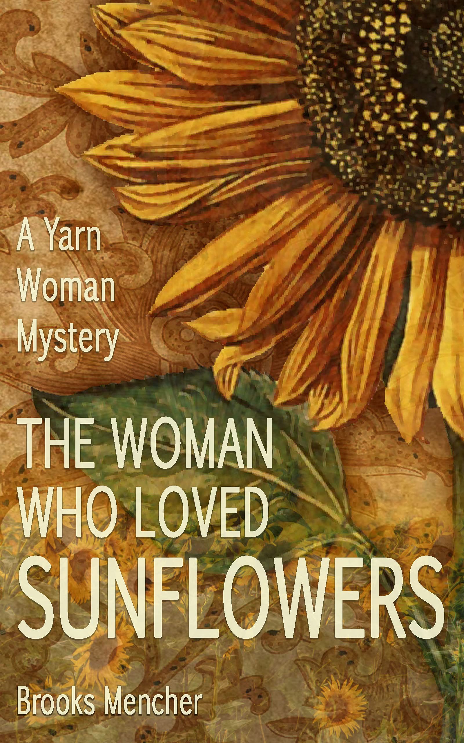 The Woman Who Loved Sunflowers: A Yarn Woman Mystery by Brooks Mencher ...