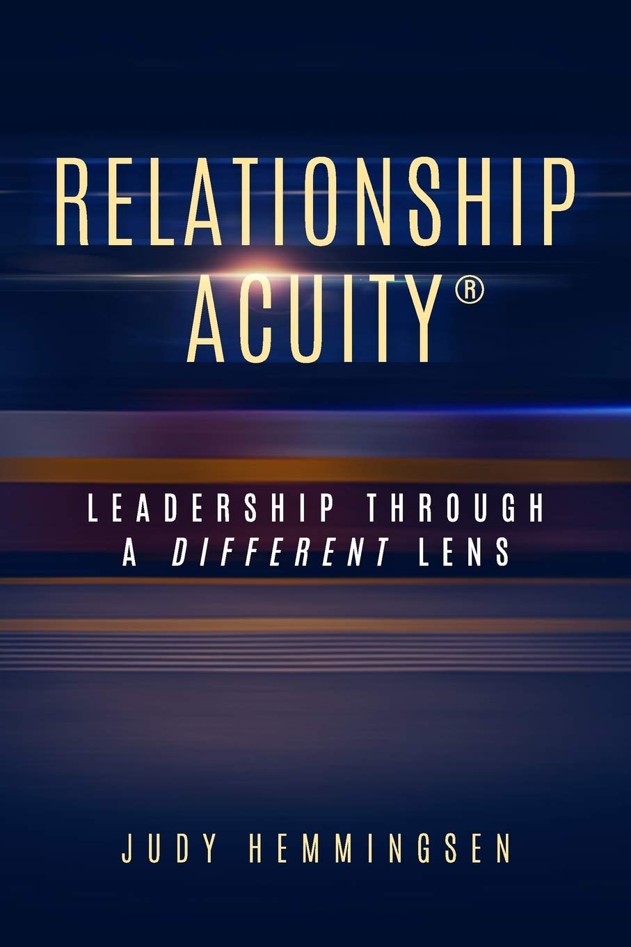 Relationship Acuity®: Leadership Through a Different Lens by Judy ...
