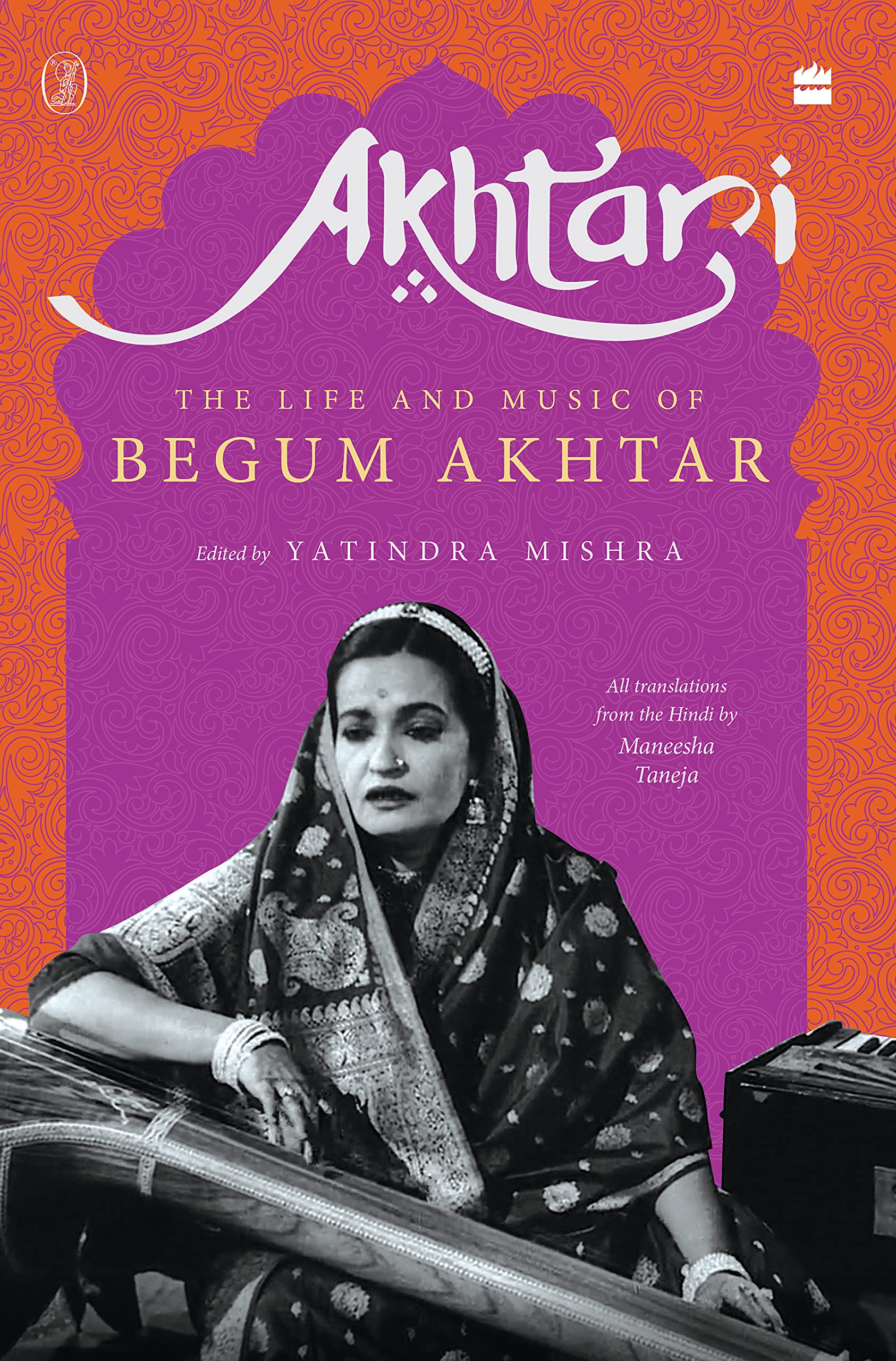 Akhtari : The Life and Music of Begum Akhtar by Yatindra Mishra | Goodreads