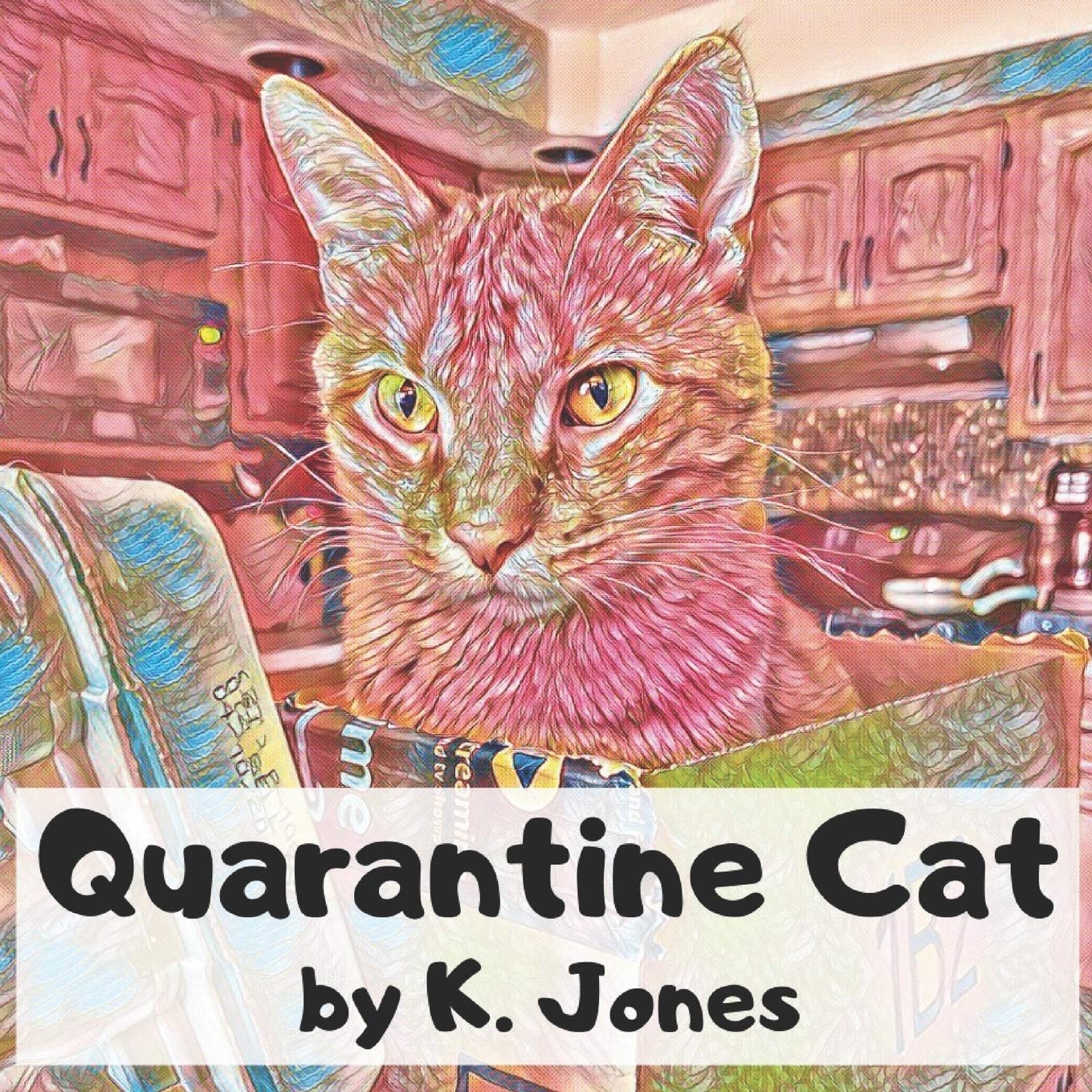 Quarantine Cat by K Jones | Goodreads