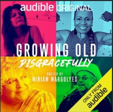 Growing Old Disgracefully by Miriam Margolyes | Goodreads