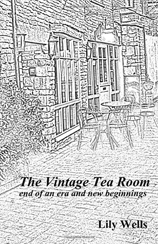 The Vintage Tea Room: end of an era and new beginnings by Lily Wells ...