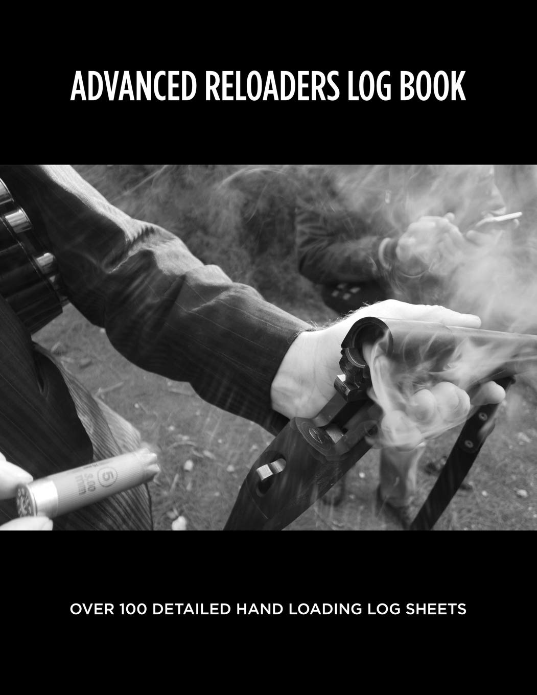 Reloaders Log Book A Detailed Logbook For Hand Loading Over 100 Reloaders Log Book A Detailed Logbook For Hand Loading Over 100