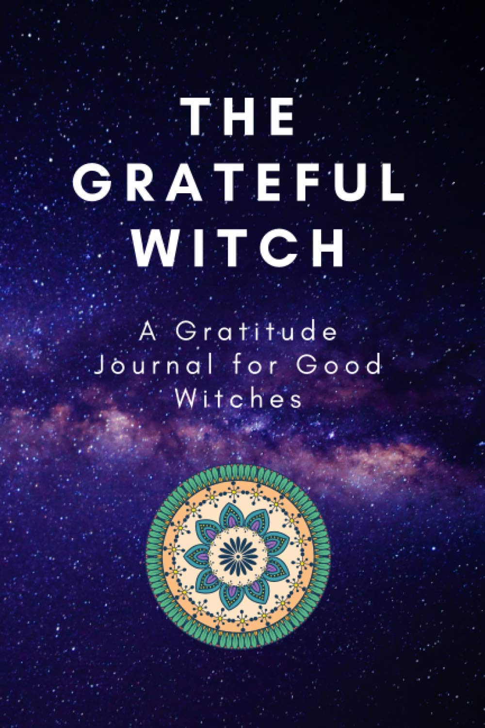 The Grateful Witch: A Gratitude Journal for Good Witches by Topaz ...