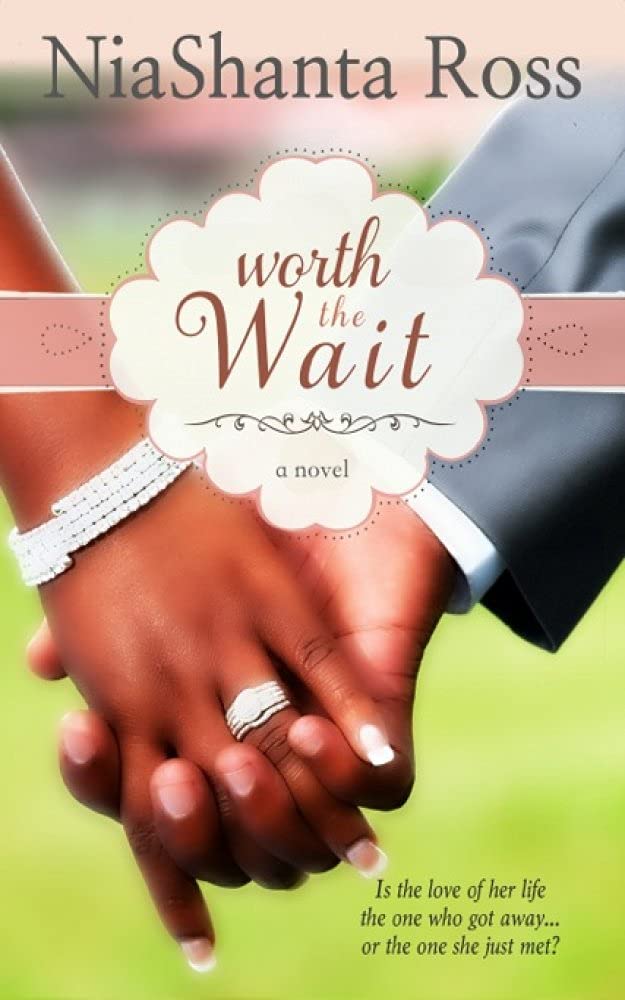 Worth The Wait (Worth It Book 1) by NiaShanta Ross | Goodreads