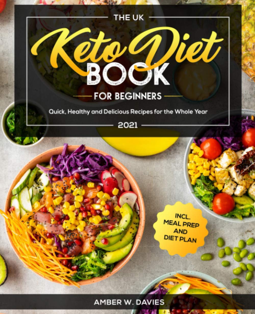 The UK Keto Diet Book For Beginners 2021: Quick, Healthy and Delicious ...