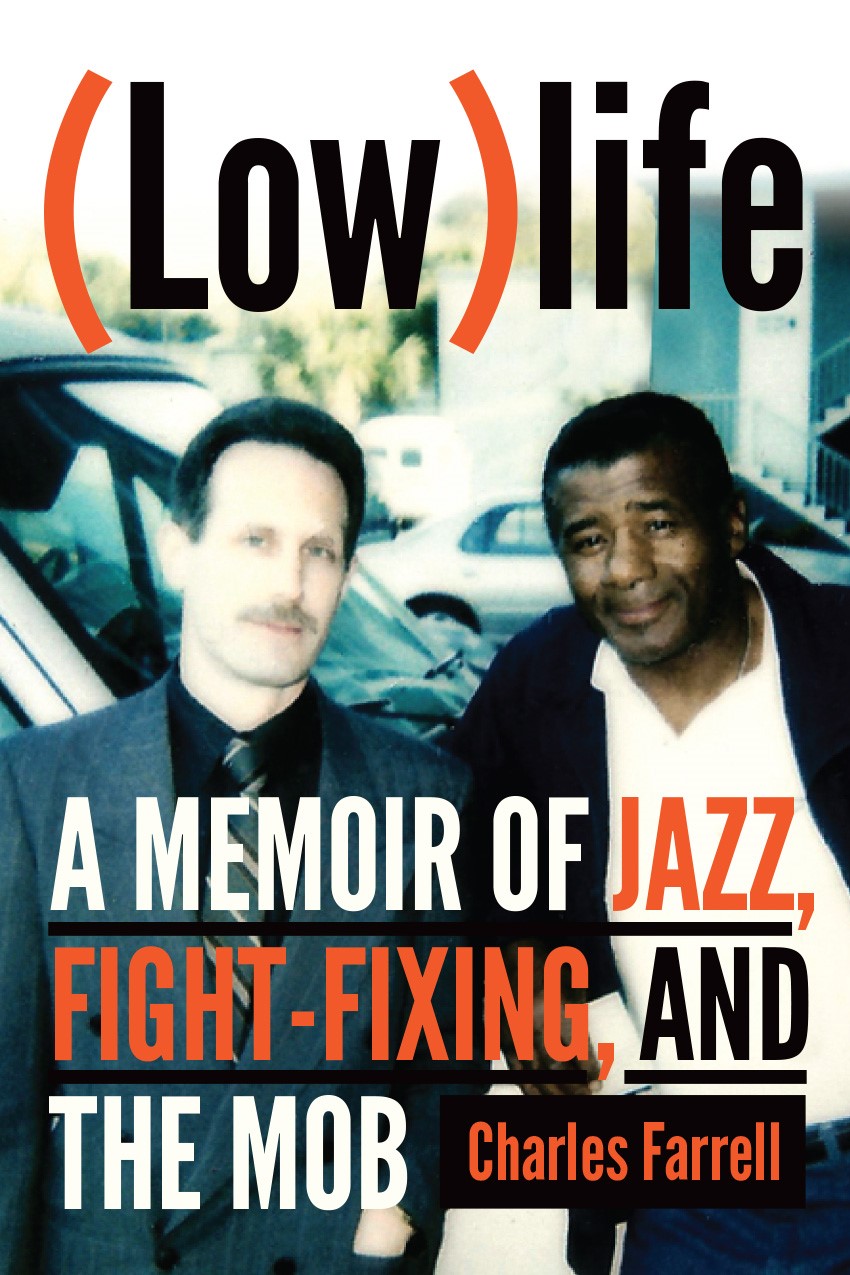 (Low)life: A Memoir of Jazz, Fight-fixing, and the Mob by Charles ...