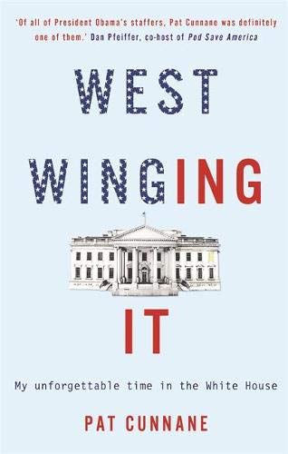 West Winging It: My unforgettable time in the White House by Pat ...