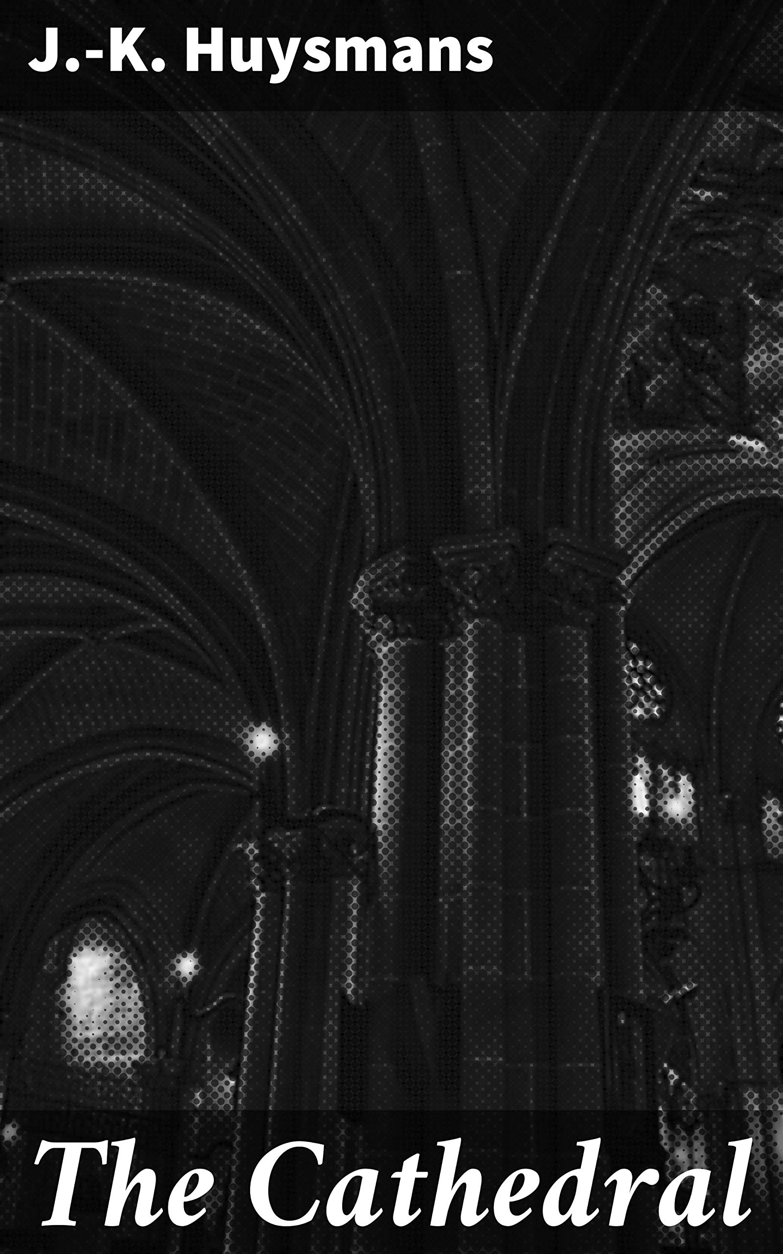 The Cathedral: A Decadent Journey Through Gothic Obsession and ...