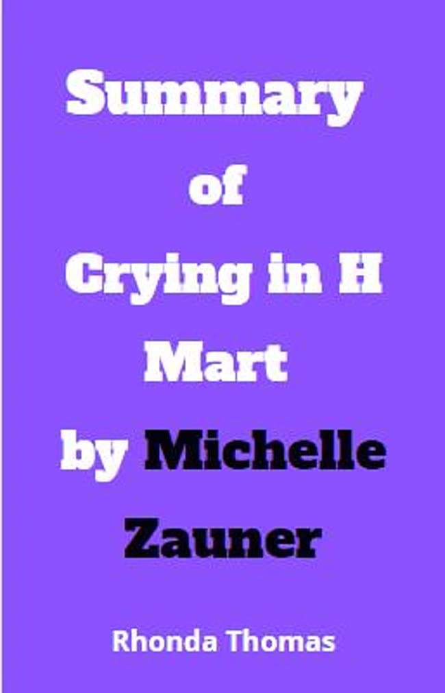 Summary of Crying in H Mart by Michelle Zauner by Rhonda Thomas | Goodreads