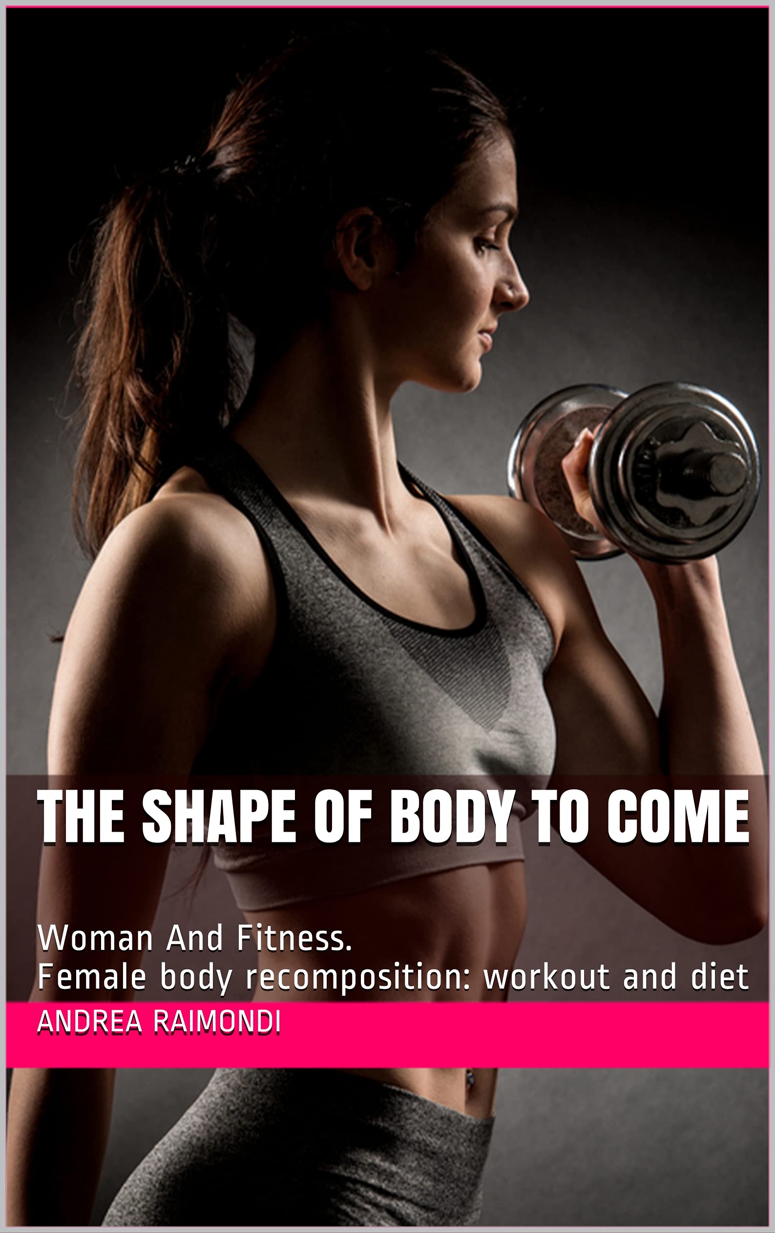 WOMAN AND FITNESS: Female body recomposition: workout and diet by ...