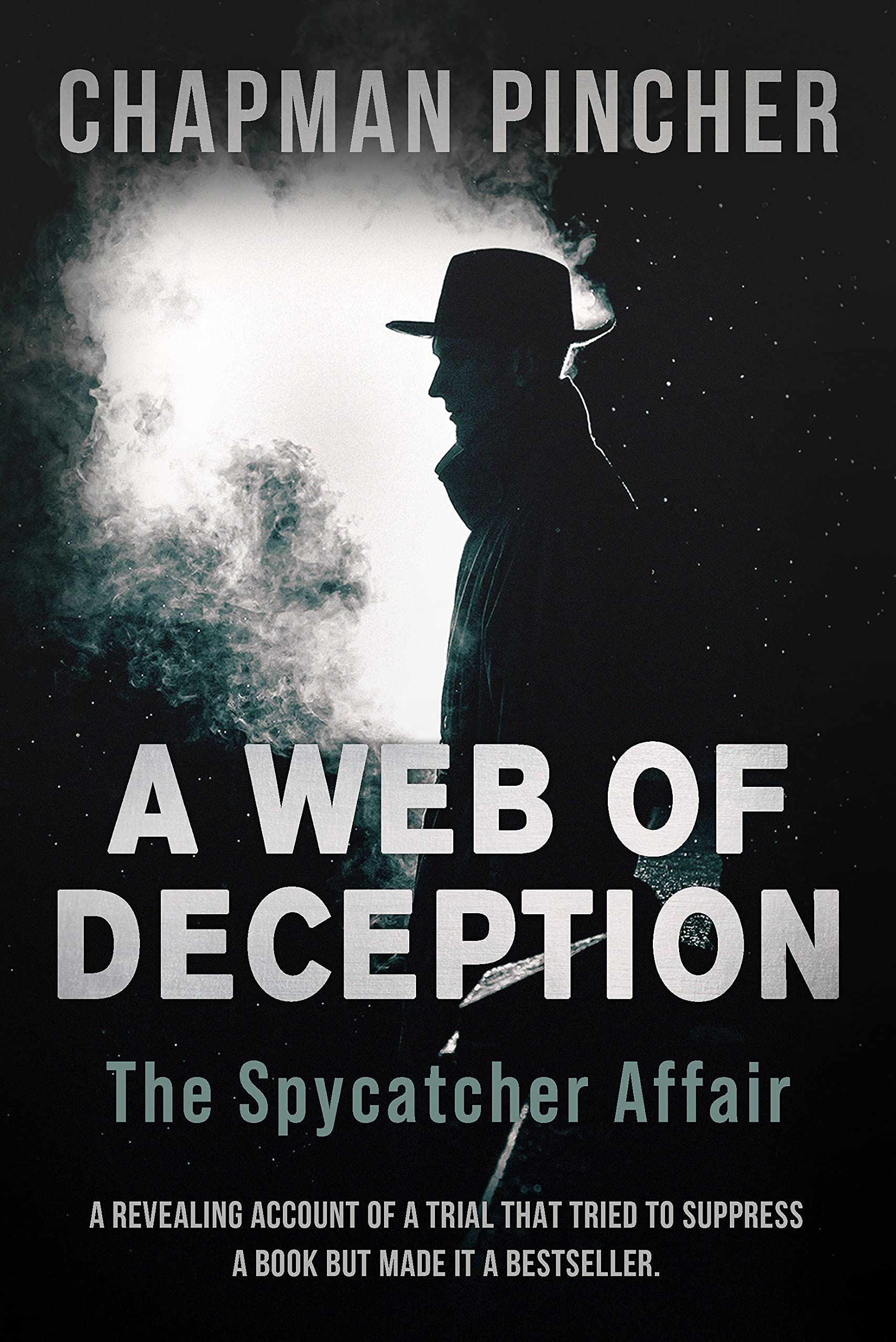 A Web of Deception : The Revealing Account of a Top Spycatcher by ...