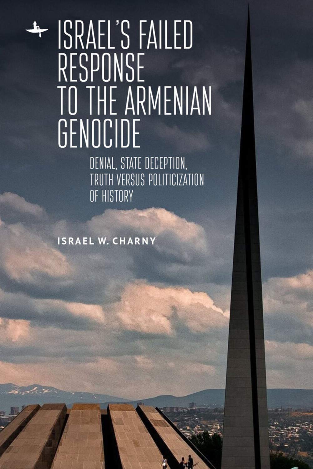 Israel's Failed Response to the Armenian Genocide: Denial, State ...