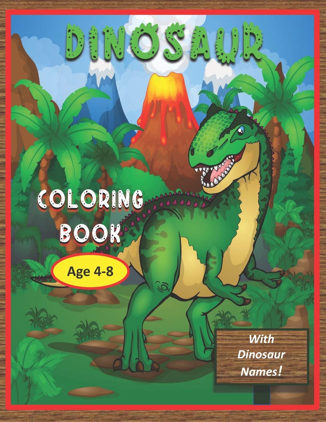 Dinosaur Coloring Book: Age 4-8 For Kids! They will love this book ...