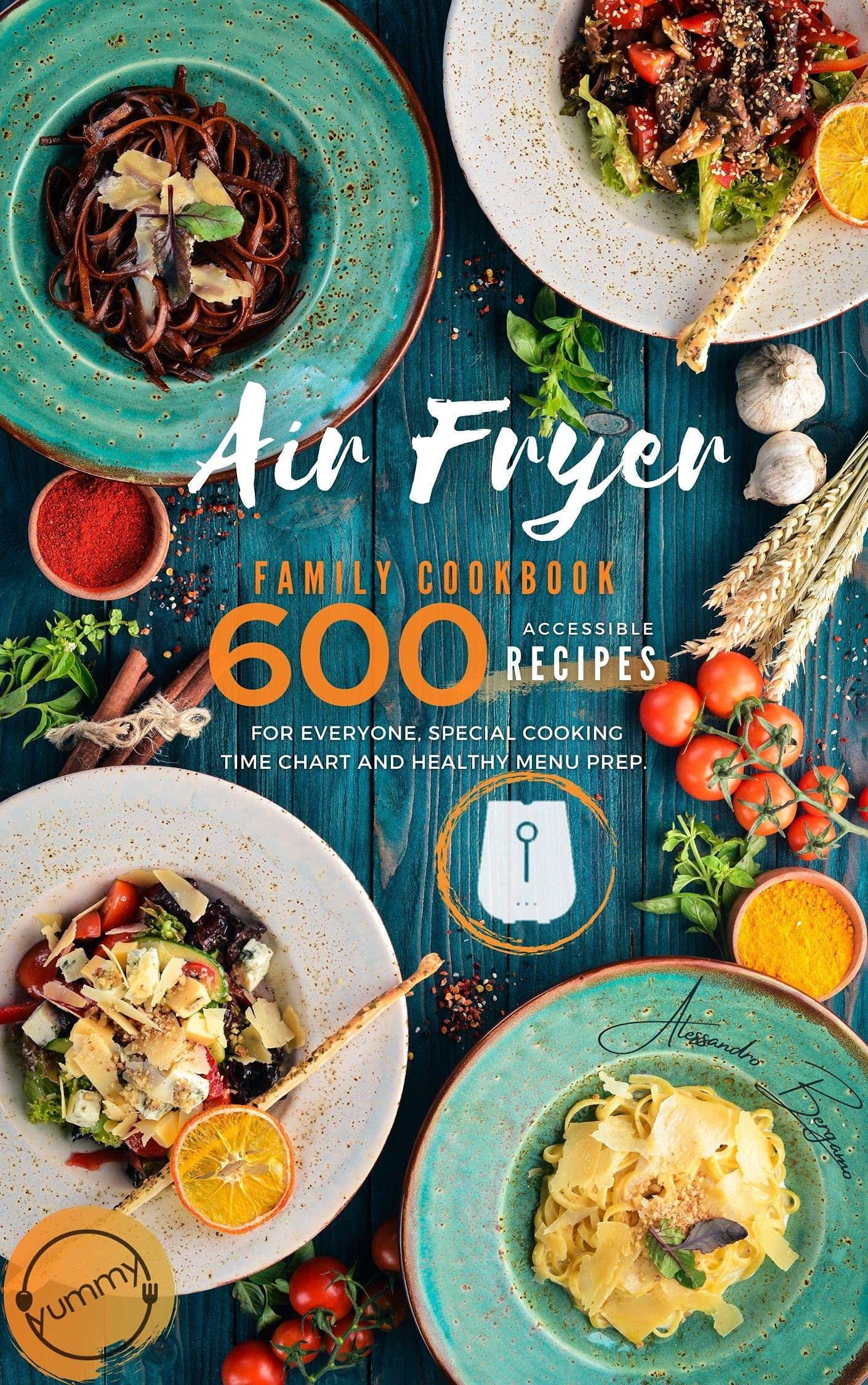 Air Fryer Family Cookbook: 600 accessible recipes for everyone, special ...