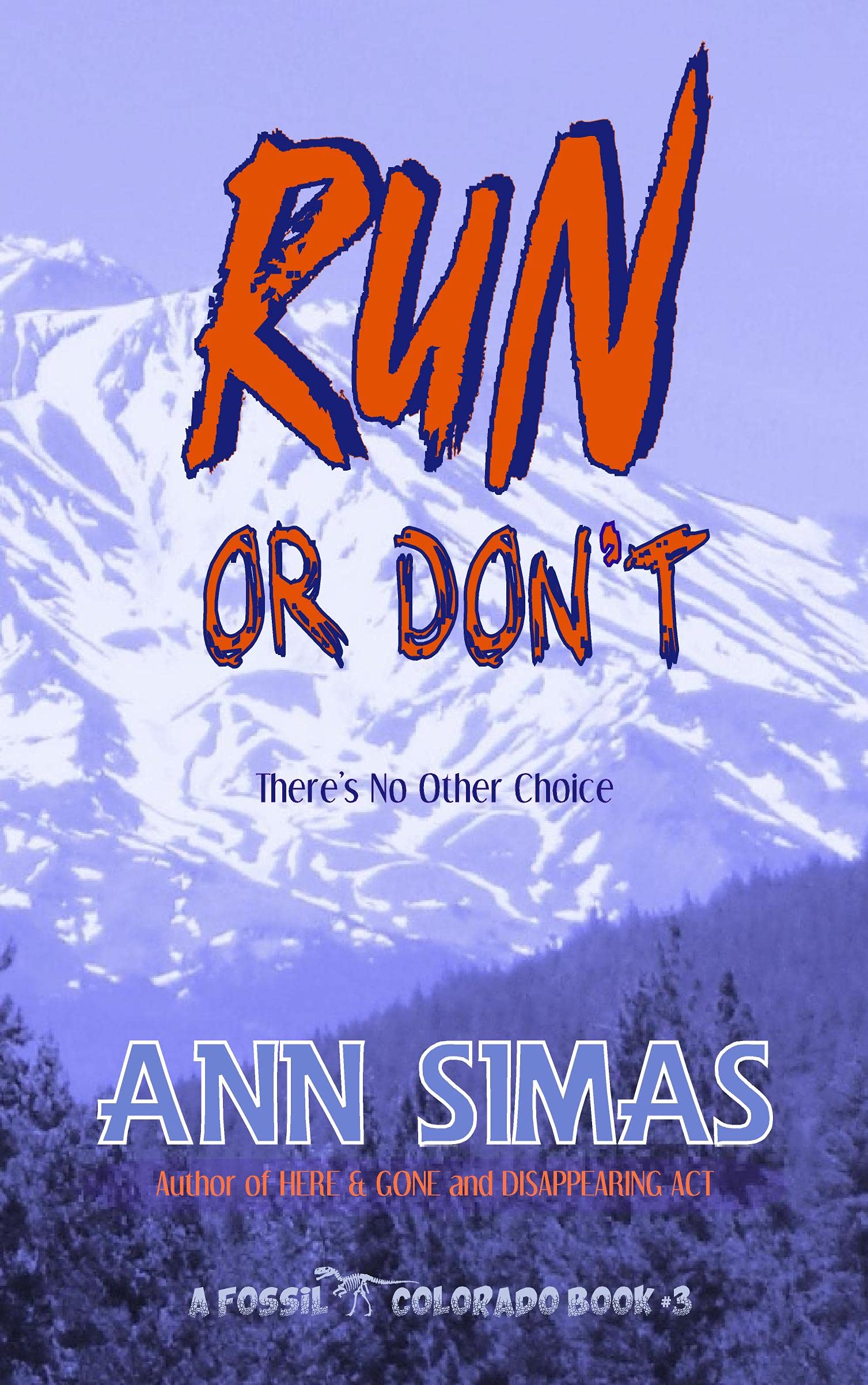 RUN OR DON'T: (A Fossil, Colorado Book #3) by Ann Simas | Goodreads