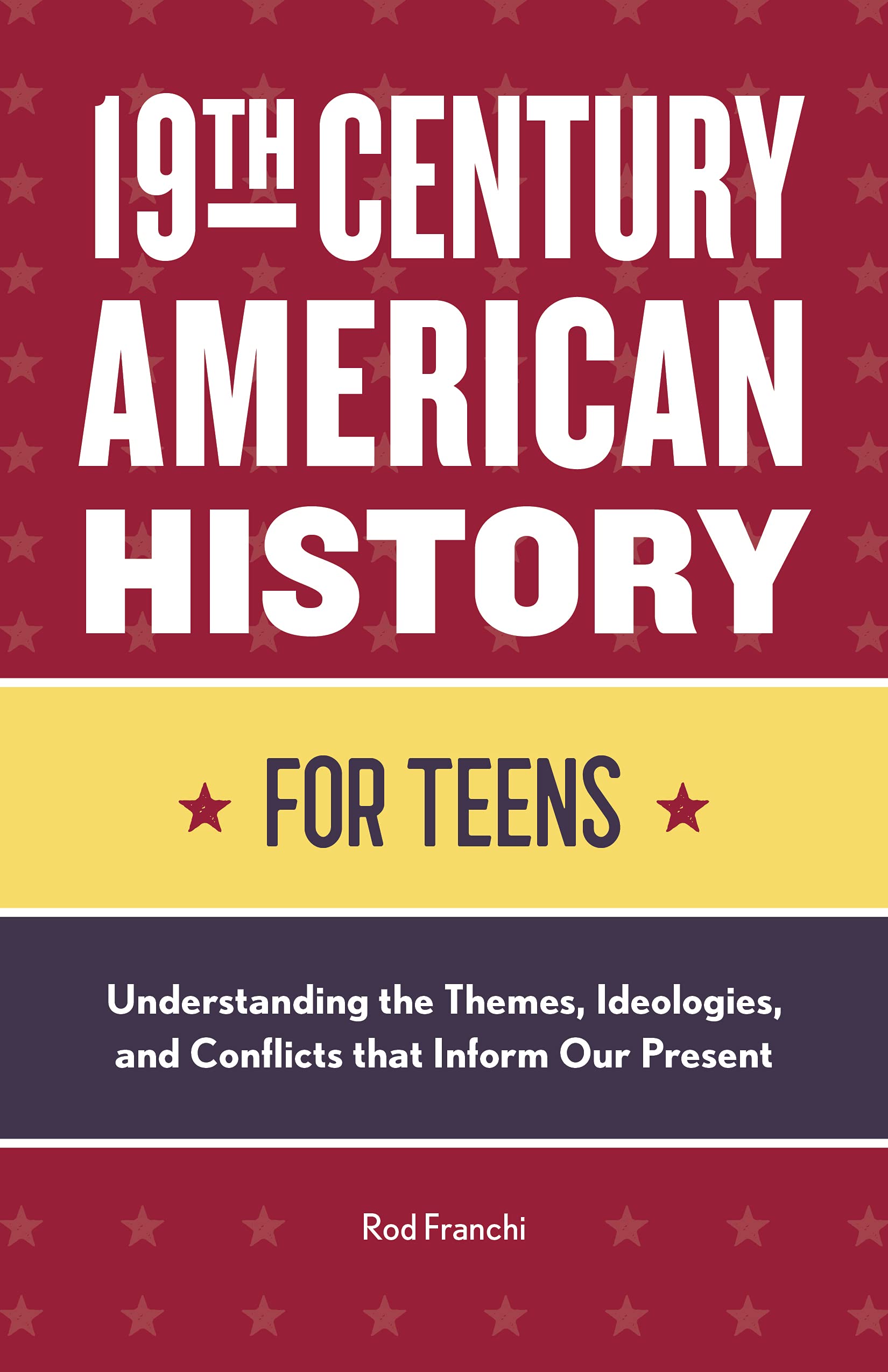 19th Century American History for Teens: Understanding the Themes ...