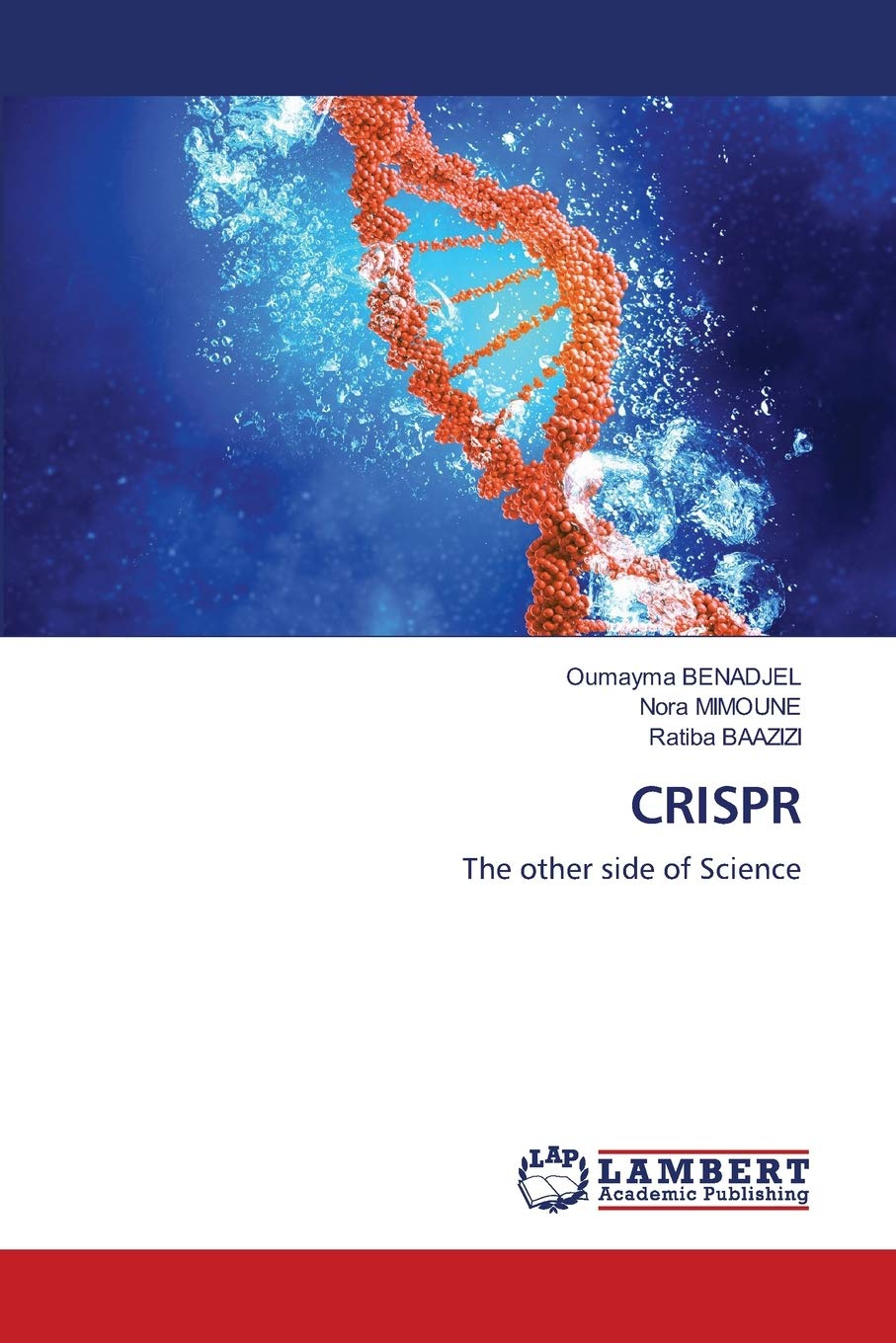 CRISPR: The other side of Science by Oumayma Benadjel | Goodreads