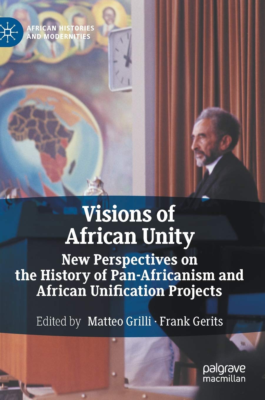Visions of African Unity: New Perspectives on the History of Pan ...