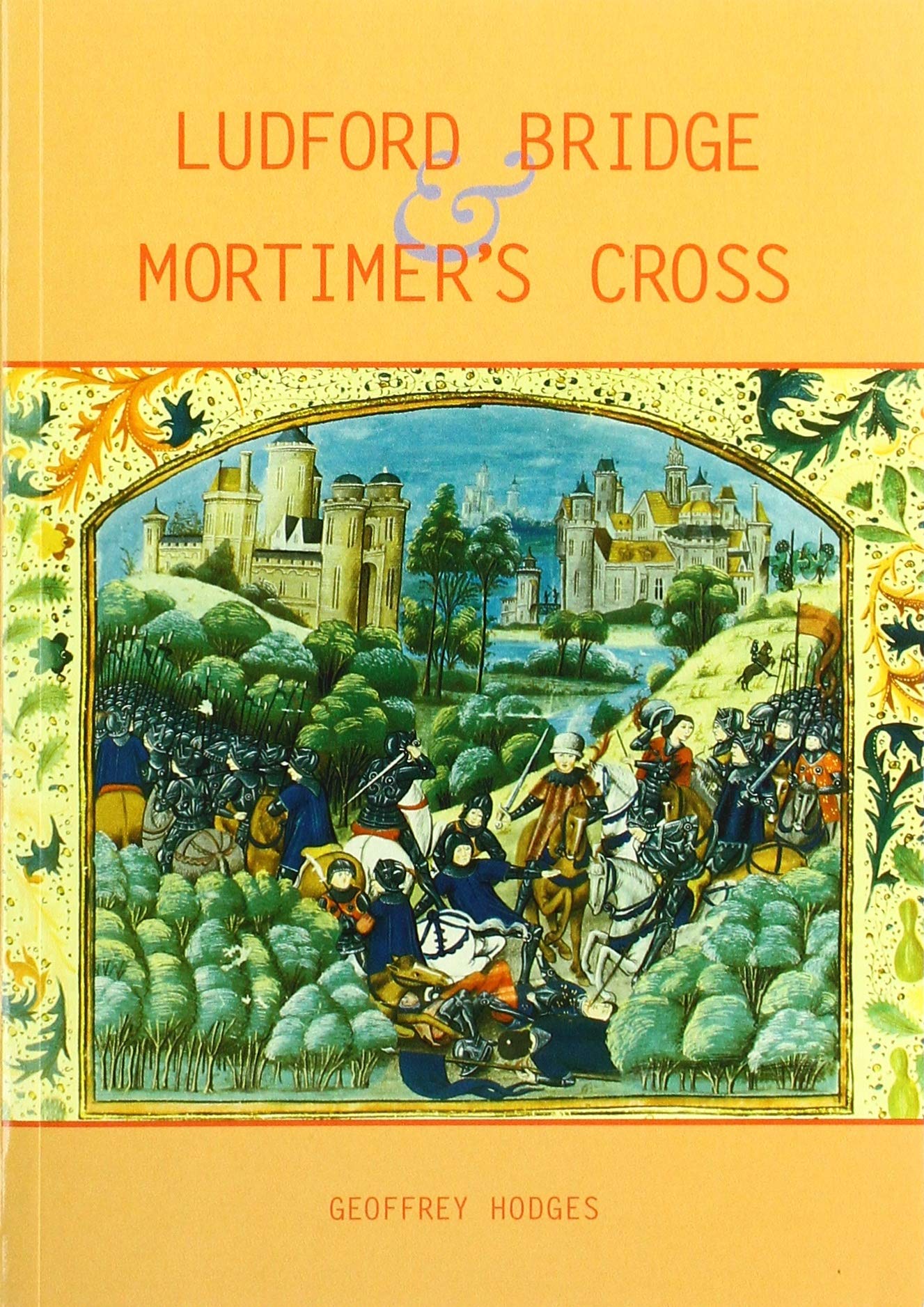 Ludford Bridge and Mortimer's Cross by Geoffrey Hodges | Goodreads