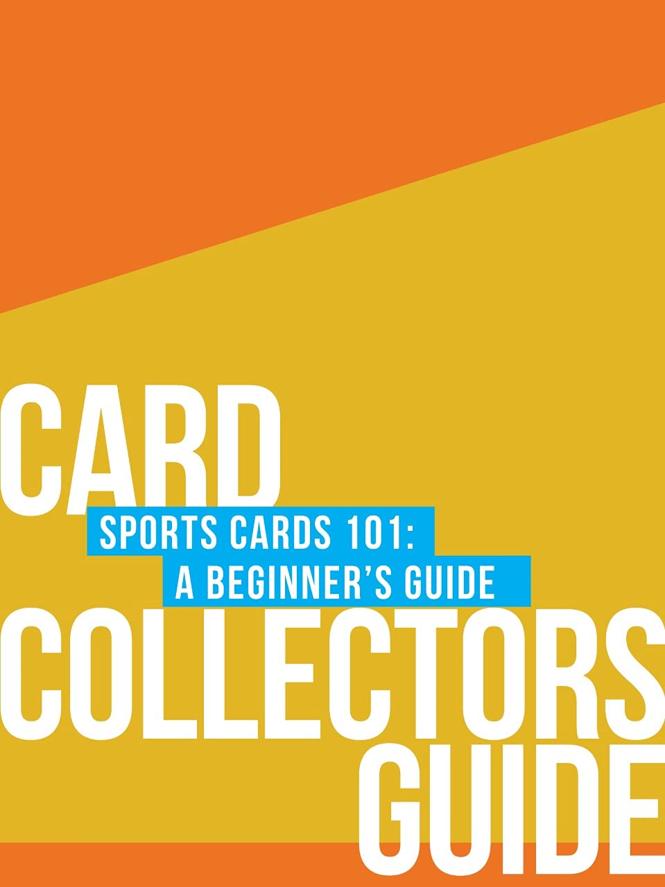 Sports Cards 101: A Beginner's Guide to Collecting by Wade Baltimore ...