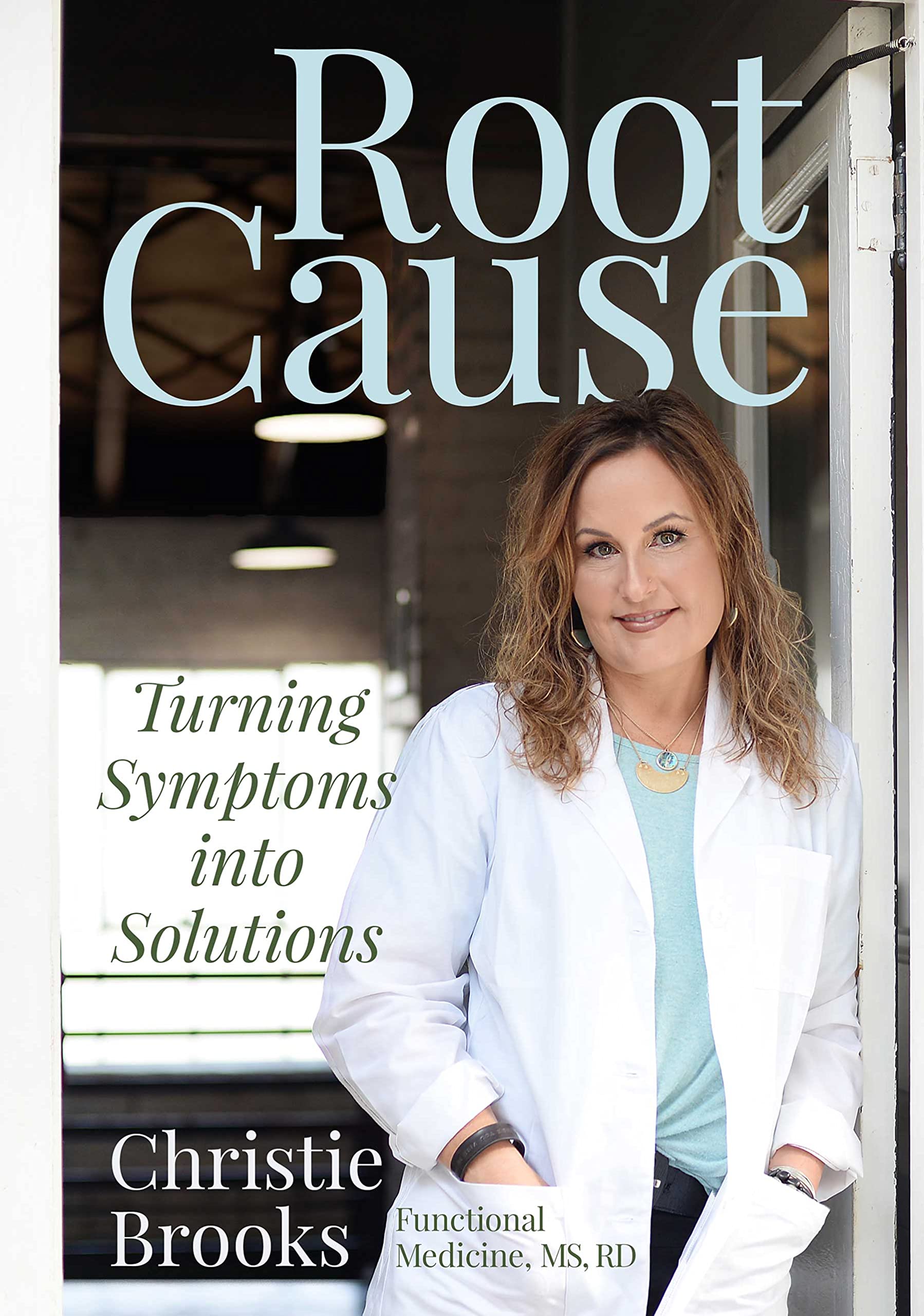 Root Cause: Turning Symptoms into Solutions by Christie Brooks | Goodreads