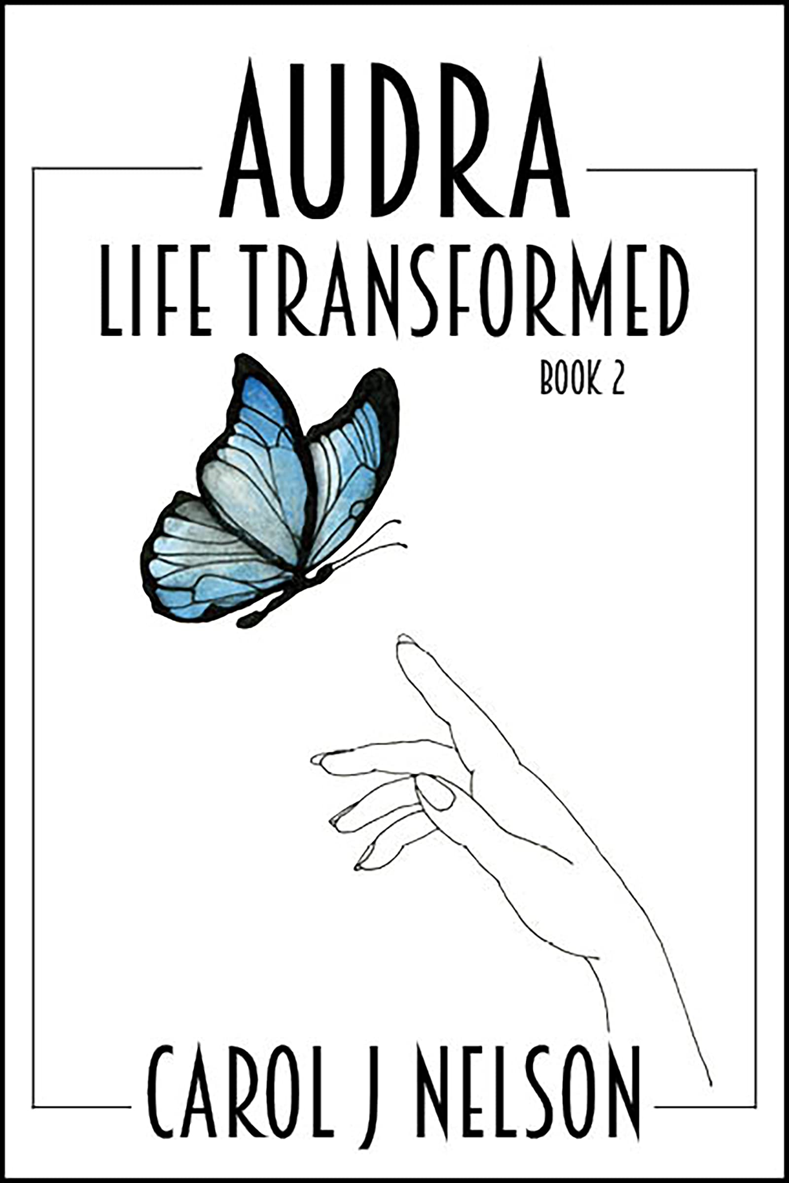 Audra: Life Transformed by Carol J. Nelson | Goodreads