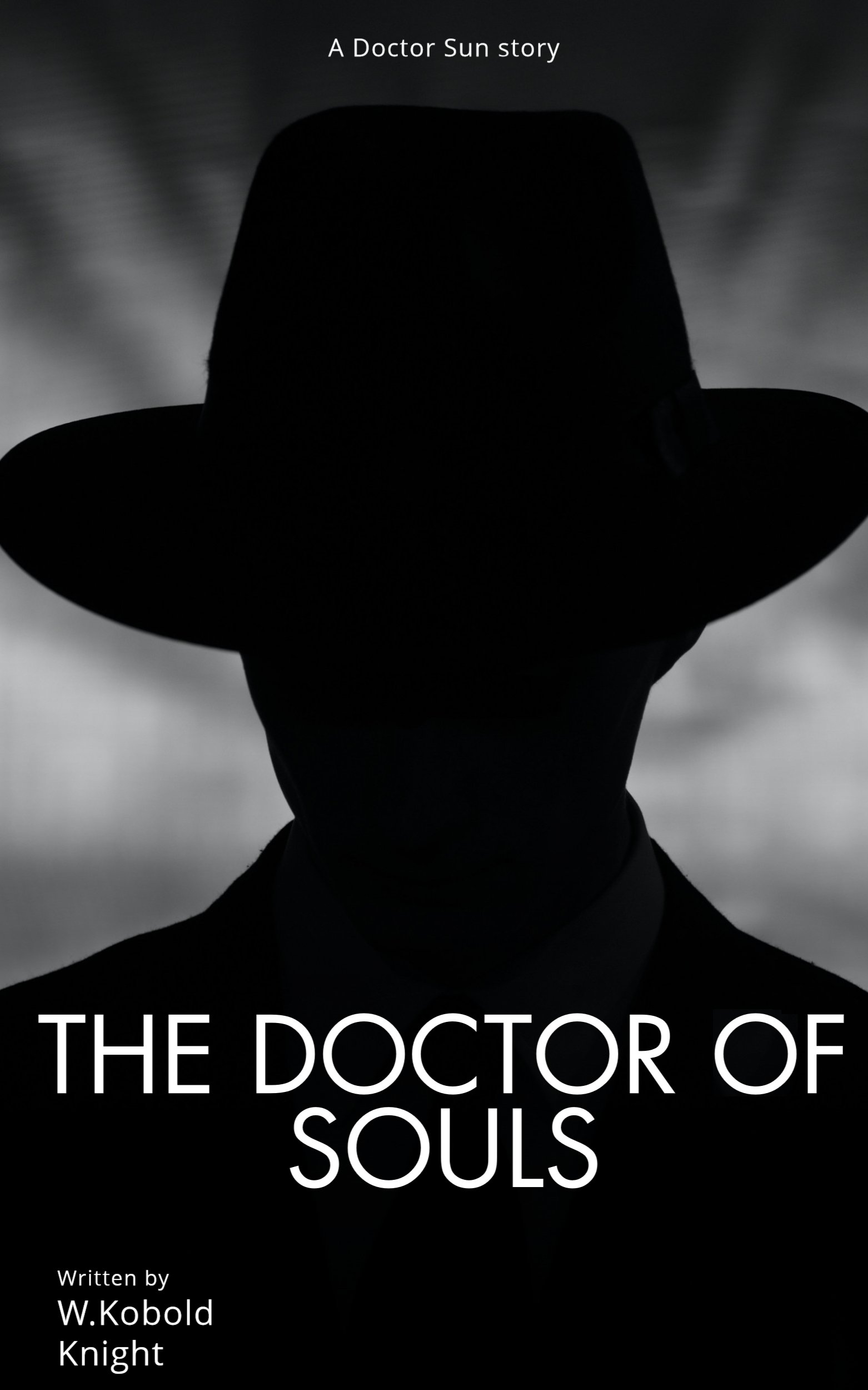 The Doctor of Souls by W. Kobold Knight | Goodreads